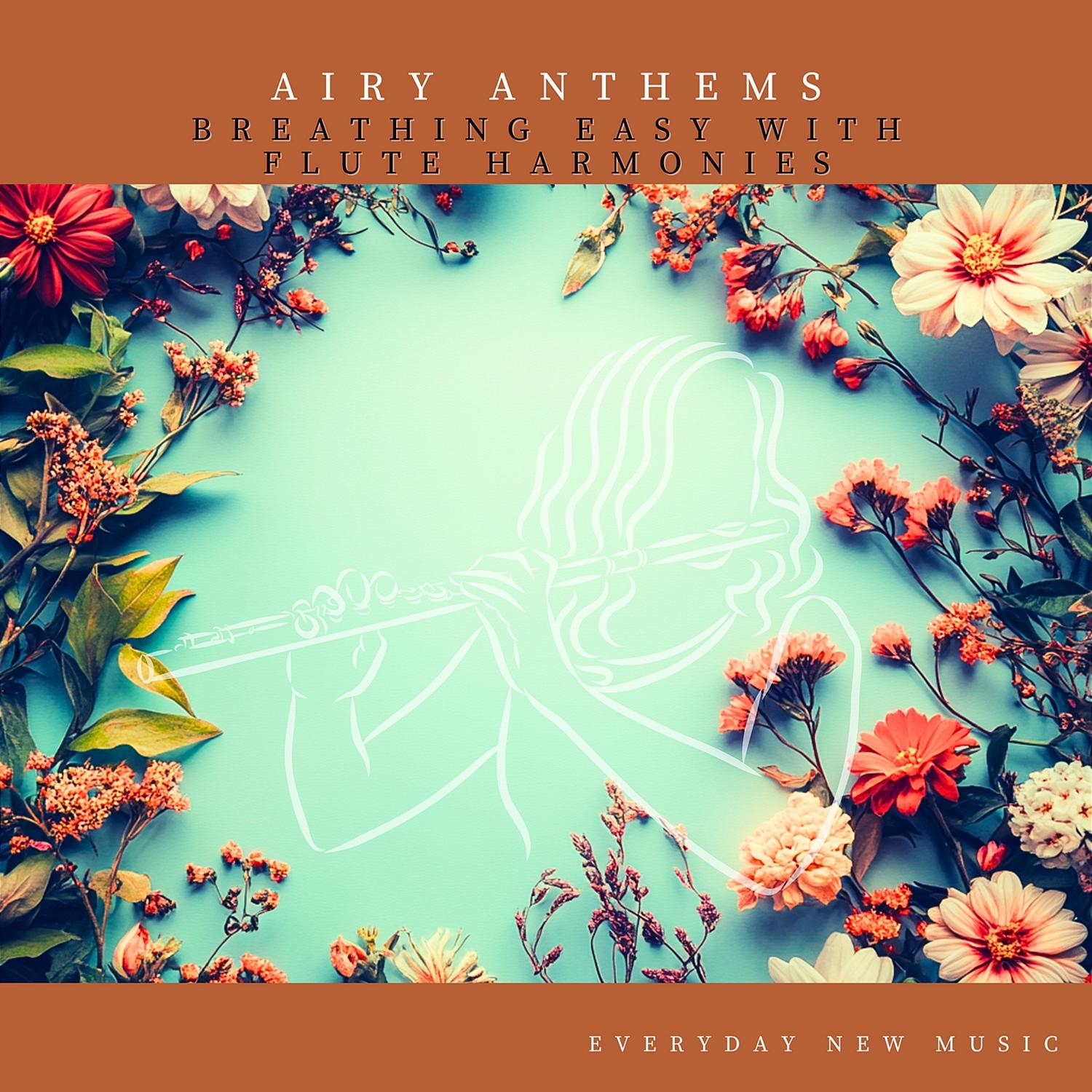 Airy Anthems: Breathing Easy with Flute Harmonies - Everyday New Music ...