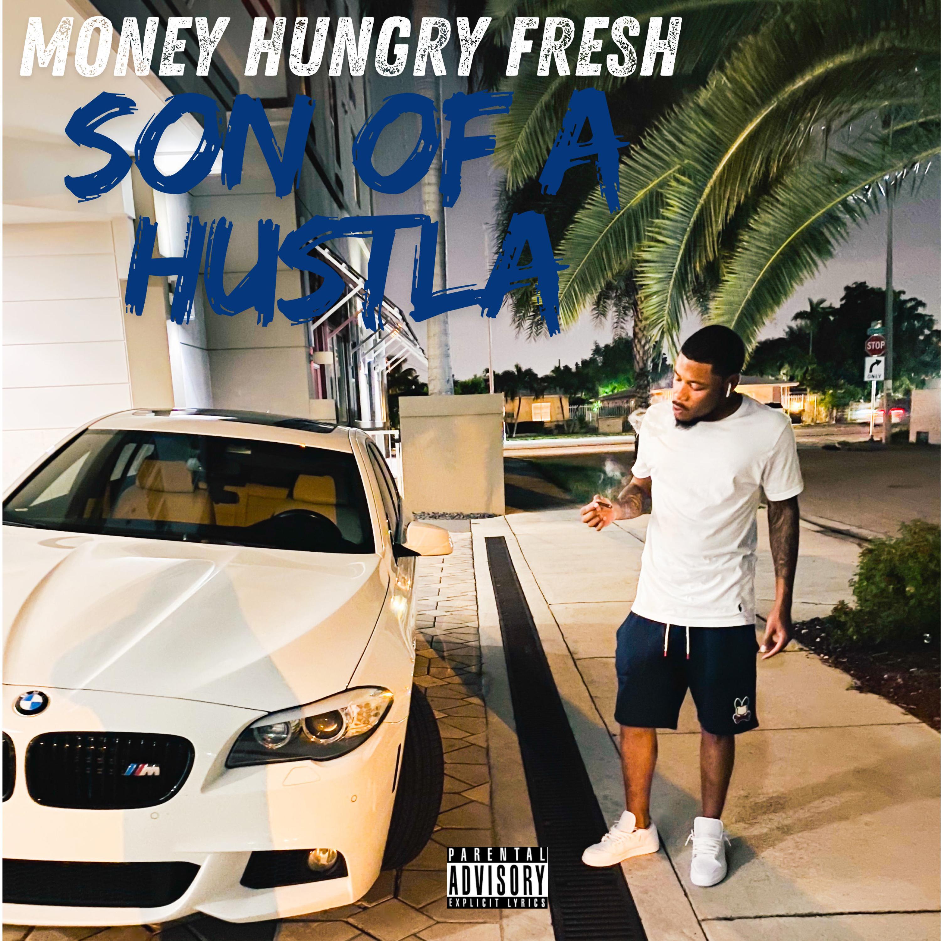 Son Of A Hustla - Money Hungry Fresh - 专辑 - 网易云音乐