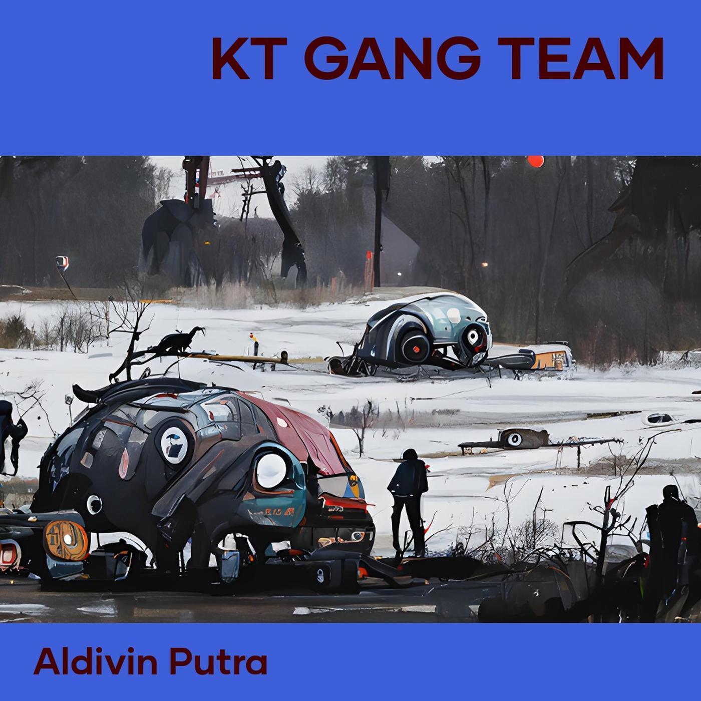 Kt Gang Team - Aldivin Putra - 单曲 - 网易云音乐
