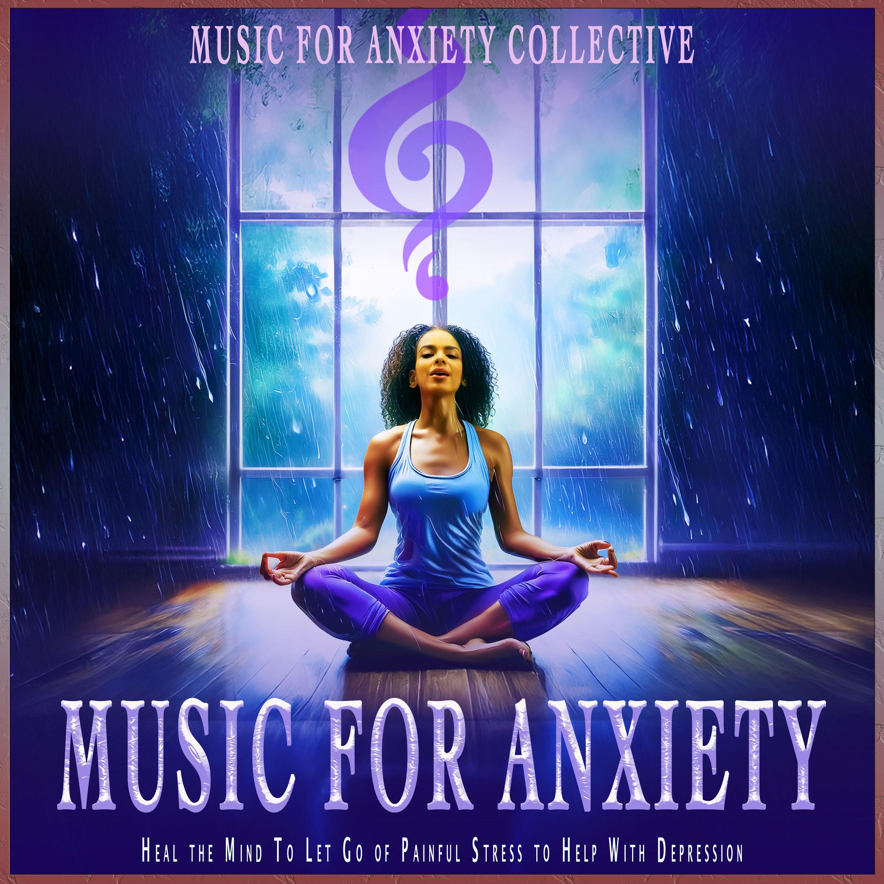 Music for Anxiety: Heal the Mind To Let Go of Painful Stress to Help ...