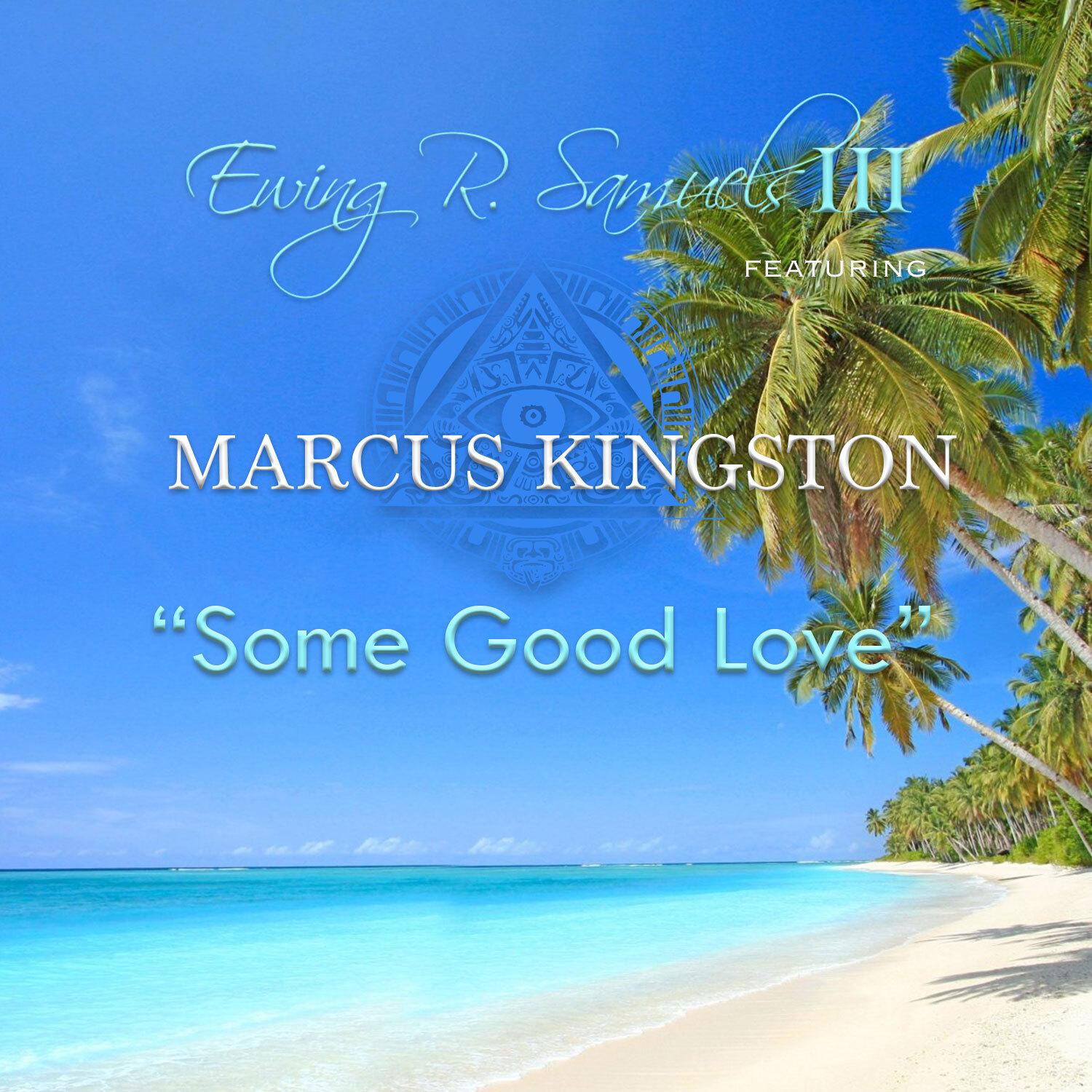 Some Good Love - Ewing R. Samuels III/MARCUS KINGSTON - 单曲 - 网易云音乐