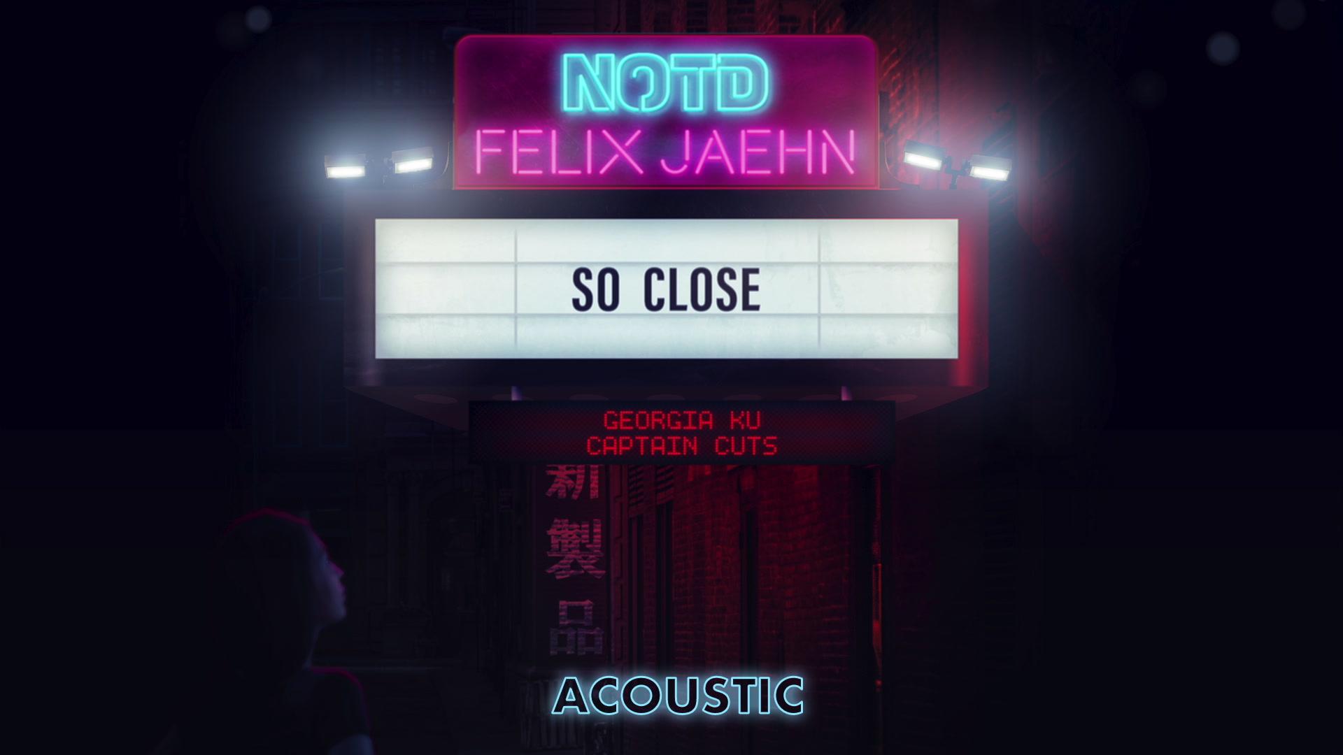 So Close (Audio / Acoustic) - NOTD - 高清MV - 网易云音乐