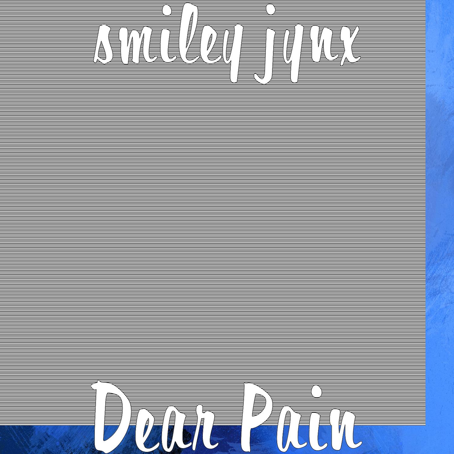 Dear Pain - smiley jynx - 专辑 - 网易云音乐
