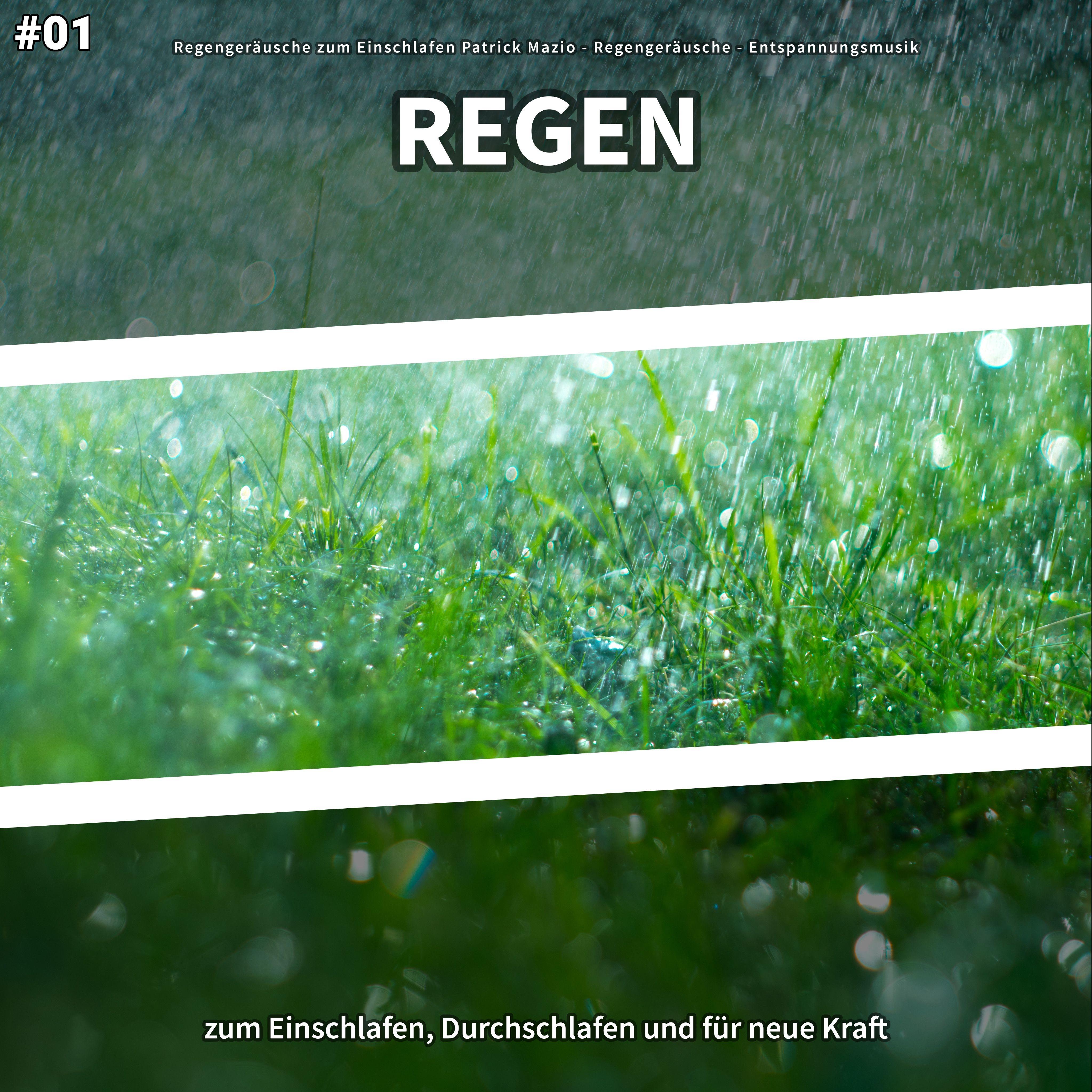 #01 Regen zum Einschlafen, Durchschlafen und für neue Kraft ...