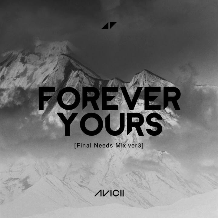 Avicii - Forever Yours (Ft.Sandro Cavazza) [Final Needs Mix ver3 ...