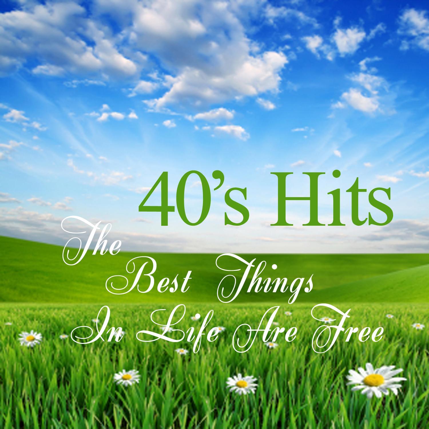 The Best Things In Life Are Free - 40s Hits - 40s Hits - 专辑 - 网易云音乐