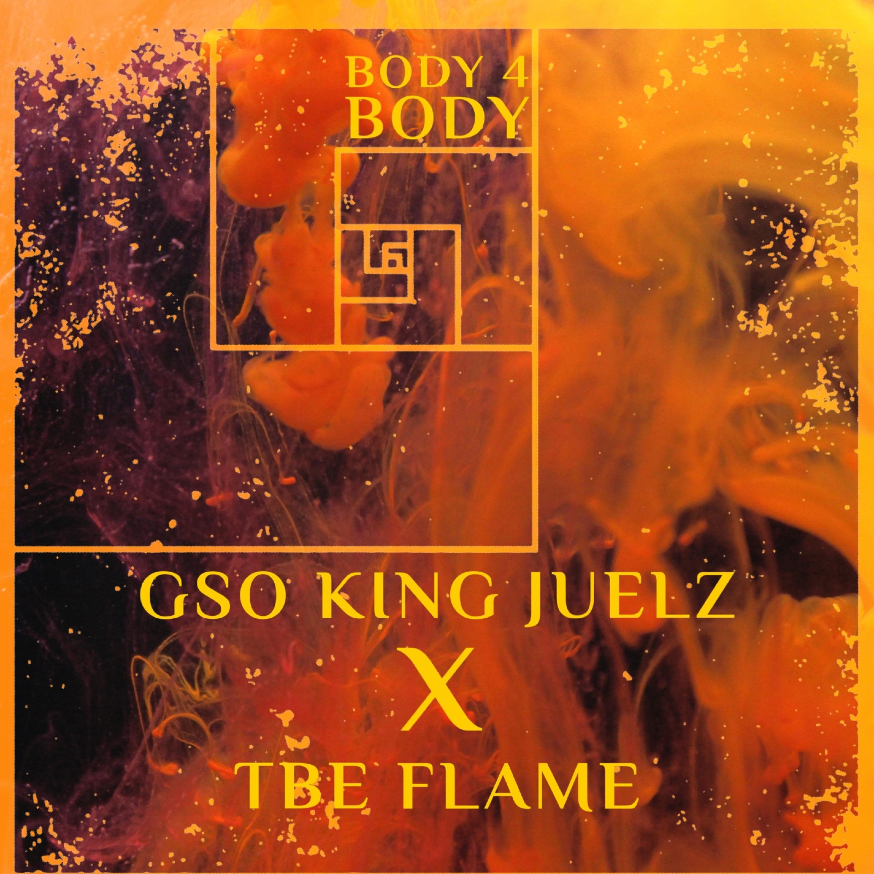 Body 4 Body (feat. TBE Flame) - Gso King Juelz - 专辑 - 网易云音乐