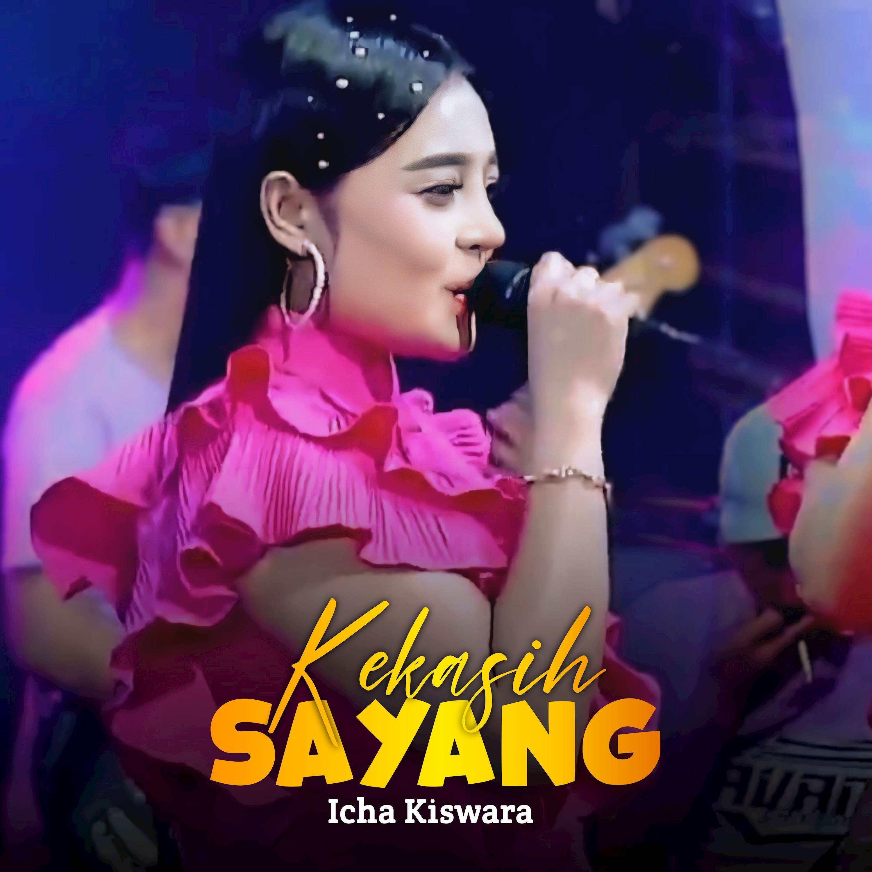 Kekasih Sayang - Icha Kiswara - 单曲 - 网易云音乐