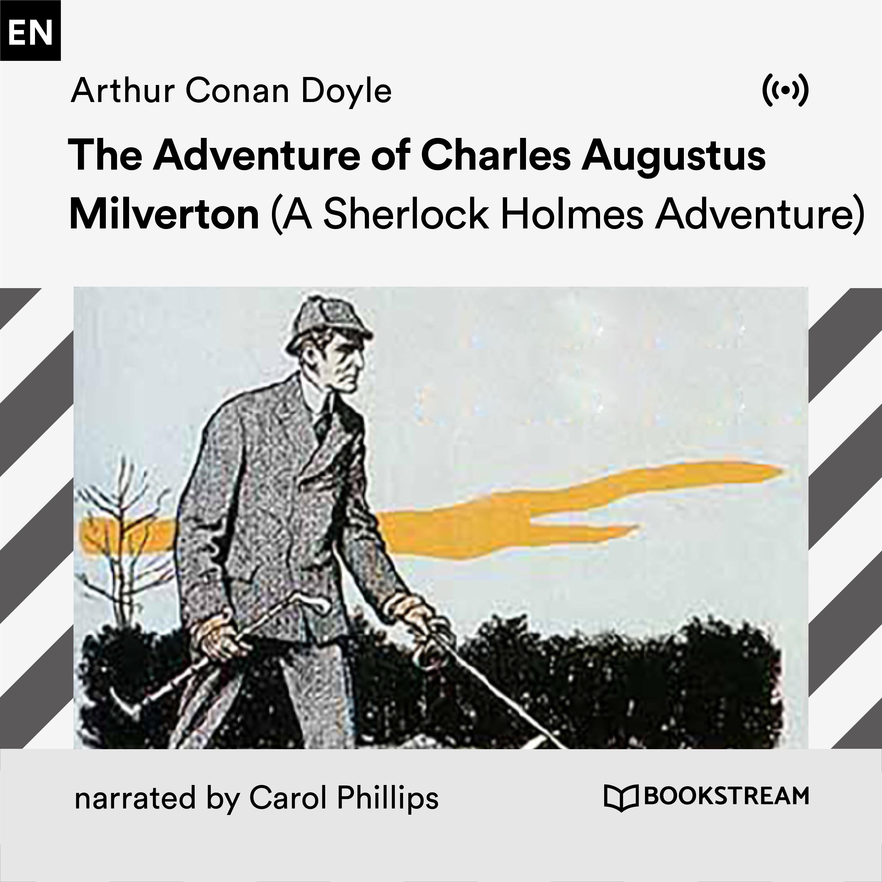 The Adventure of Charles Augustus Milverton - Part 3 - Sherlock Holmes ...
