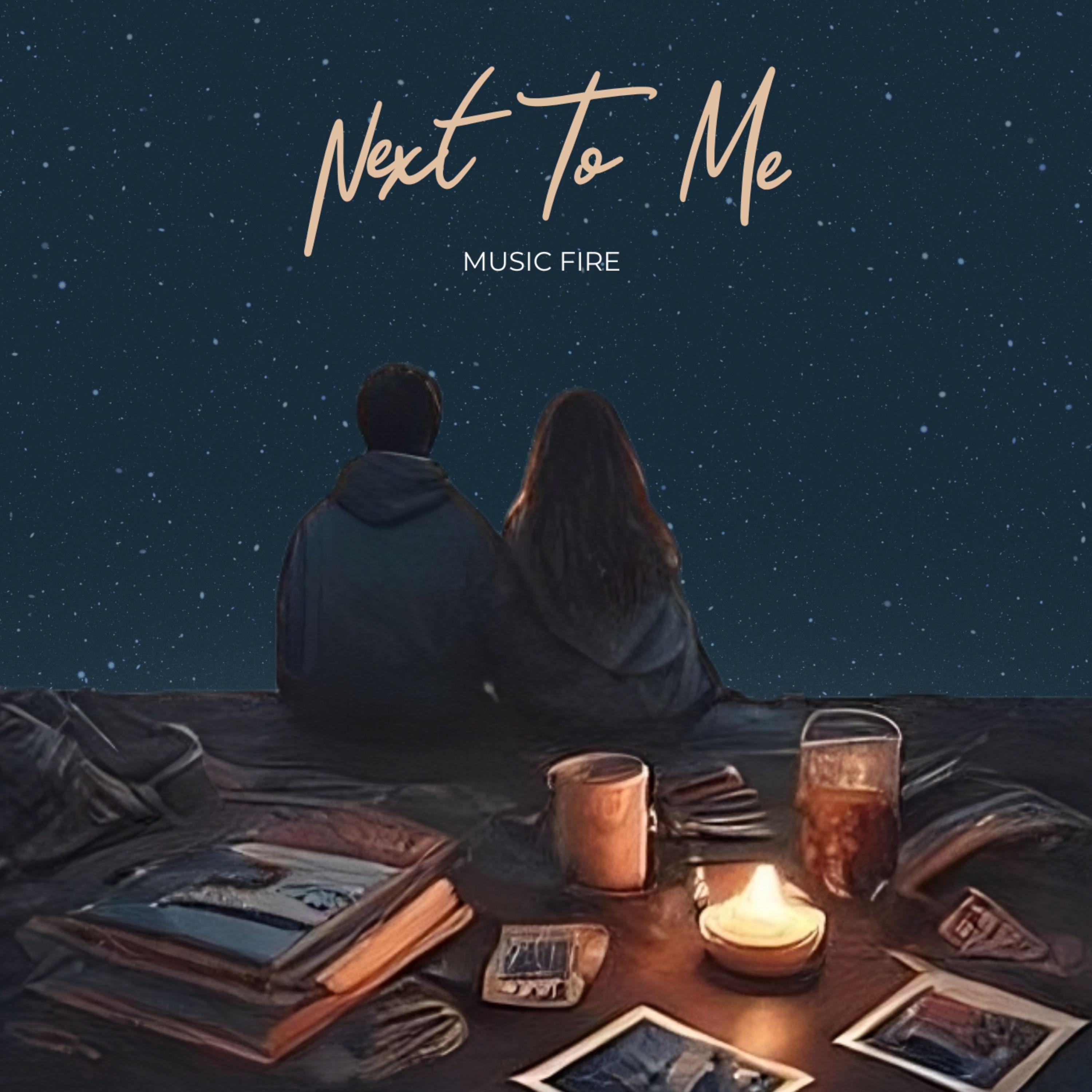 Next To Me - Music Fire - 单曲 - 网易云音乐