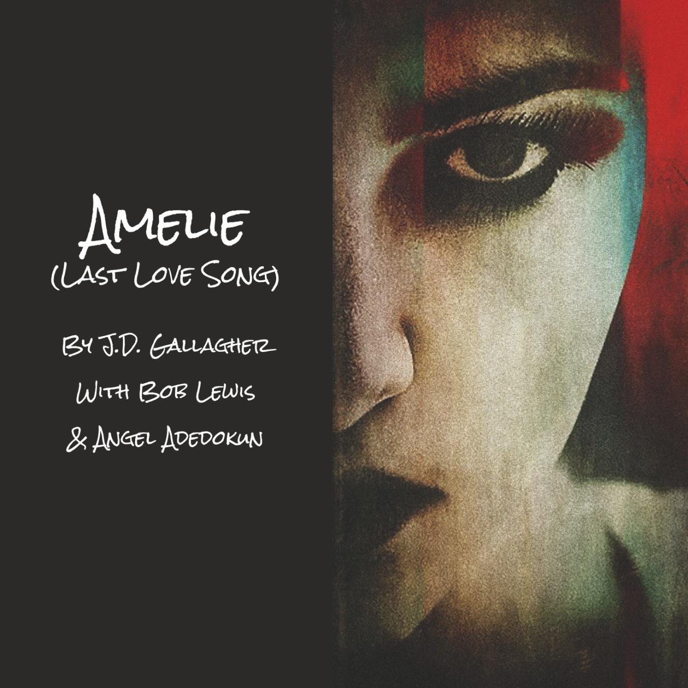 Amelie (Last Love Song) [feat. Bob Lewis & Angel Adedokun] - J.D ...