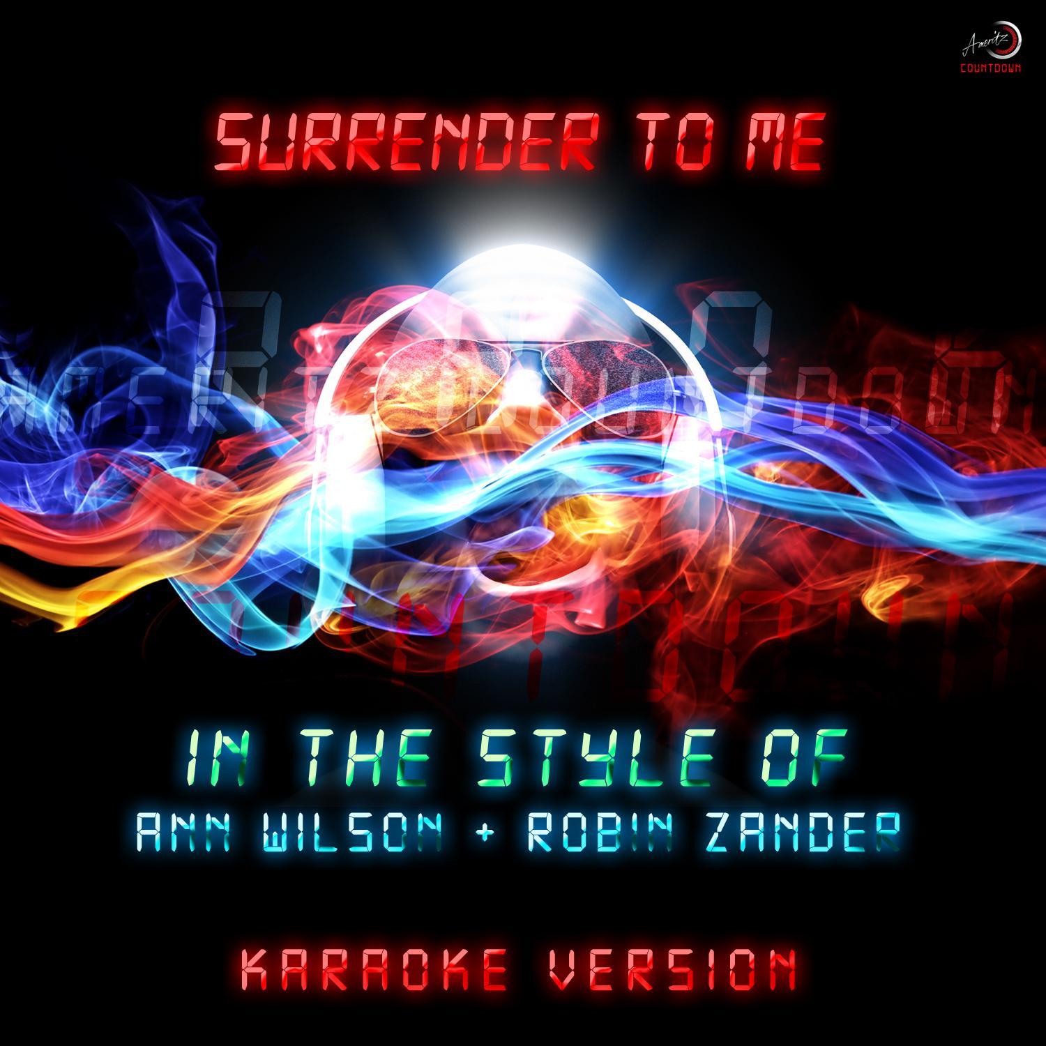 Surrender to Me (In the Style of Ann Wilson & Robin Zander) [Karaoke ...
