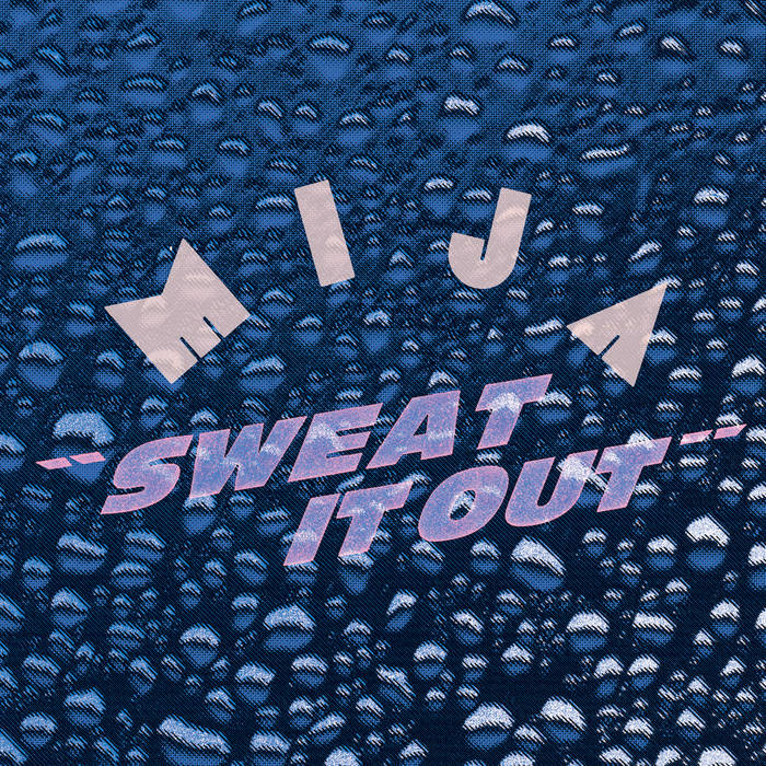 Sweat It Out-Mija - Love Mija - 电台节目 - 网易云音乐