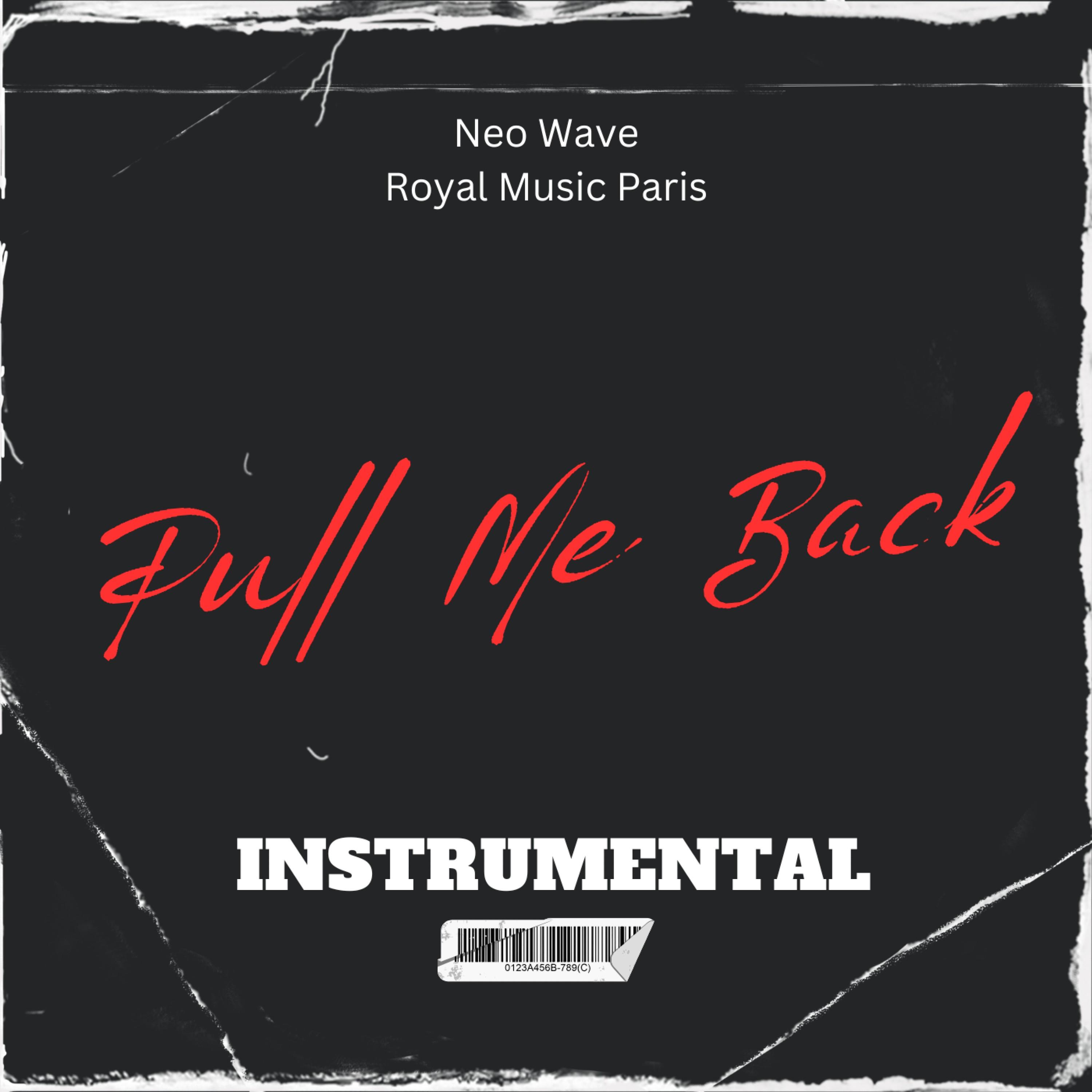 Pull Me Back - Neo Wave & Royal Music Paris - 专辑 - 网易云音乐
