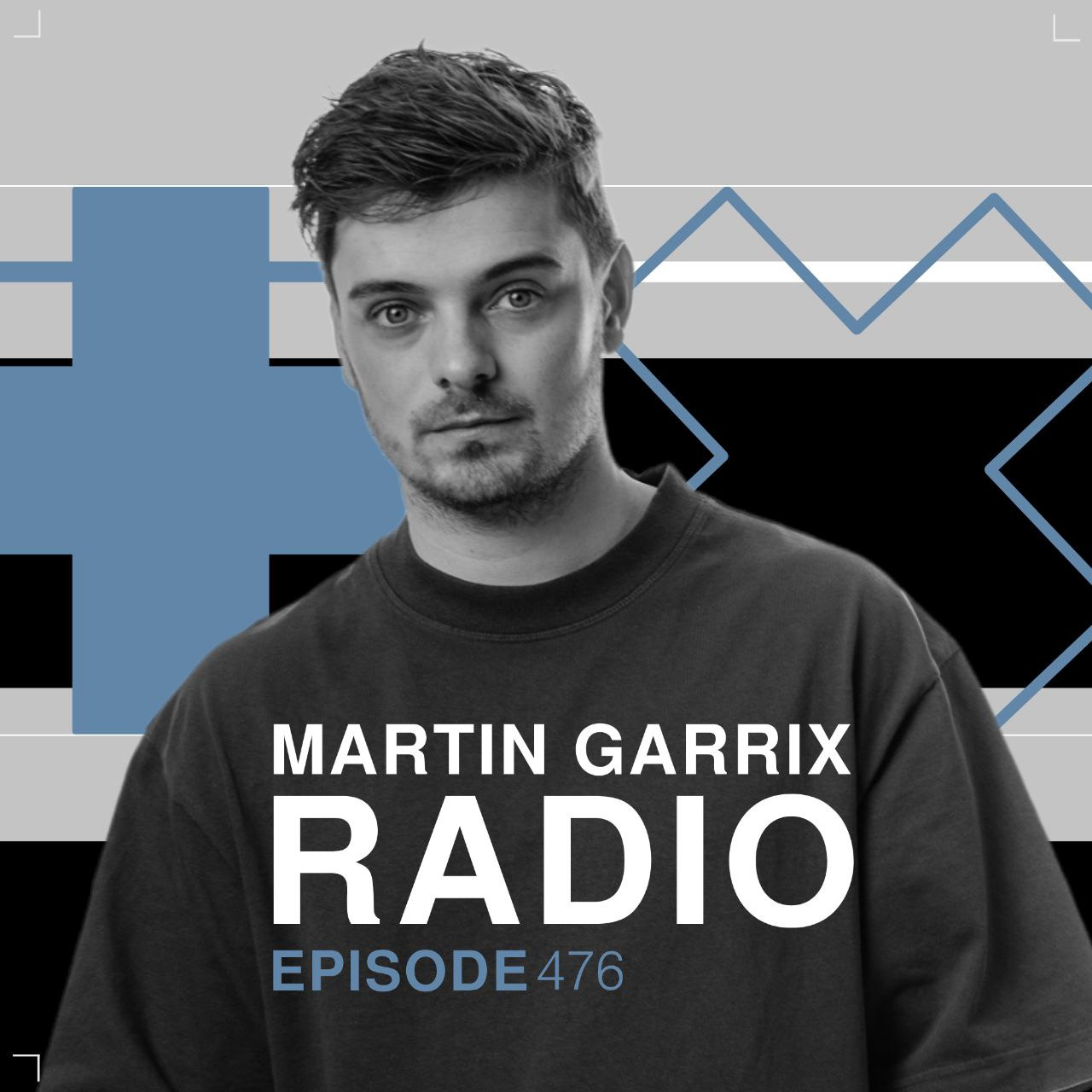 Martin Garrix - The Martin Garrix Show 476 - Liveset 全收录 - 电台节目 - 网易云音乐