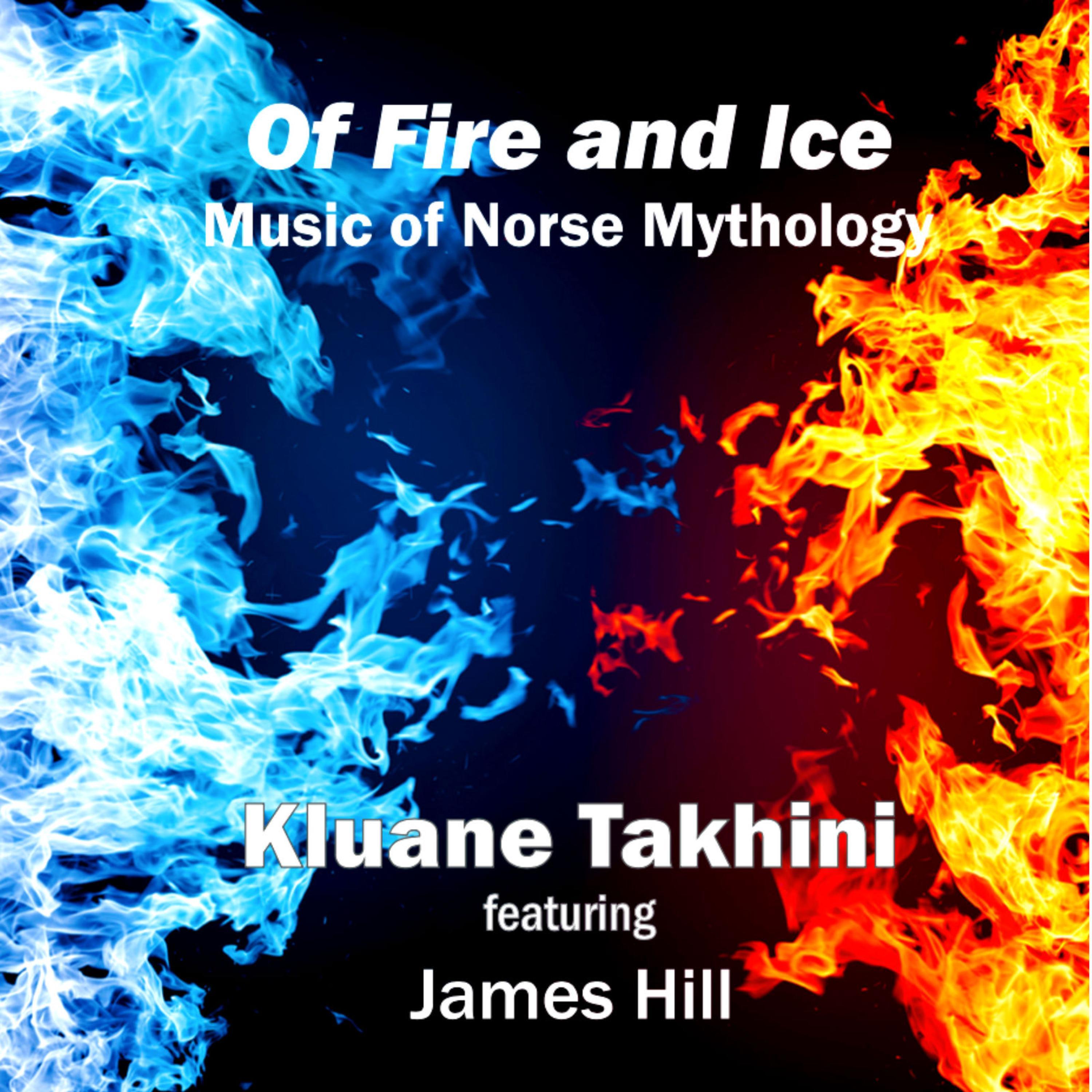 Of Fire and Ice (Music of Norse Mythology) - Kluane Takhini - 专辑 - 网易云音乐