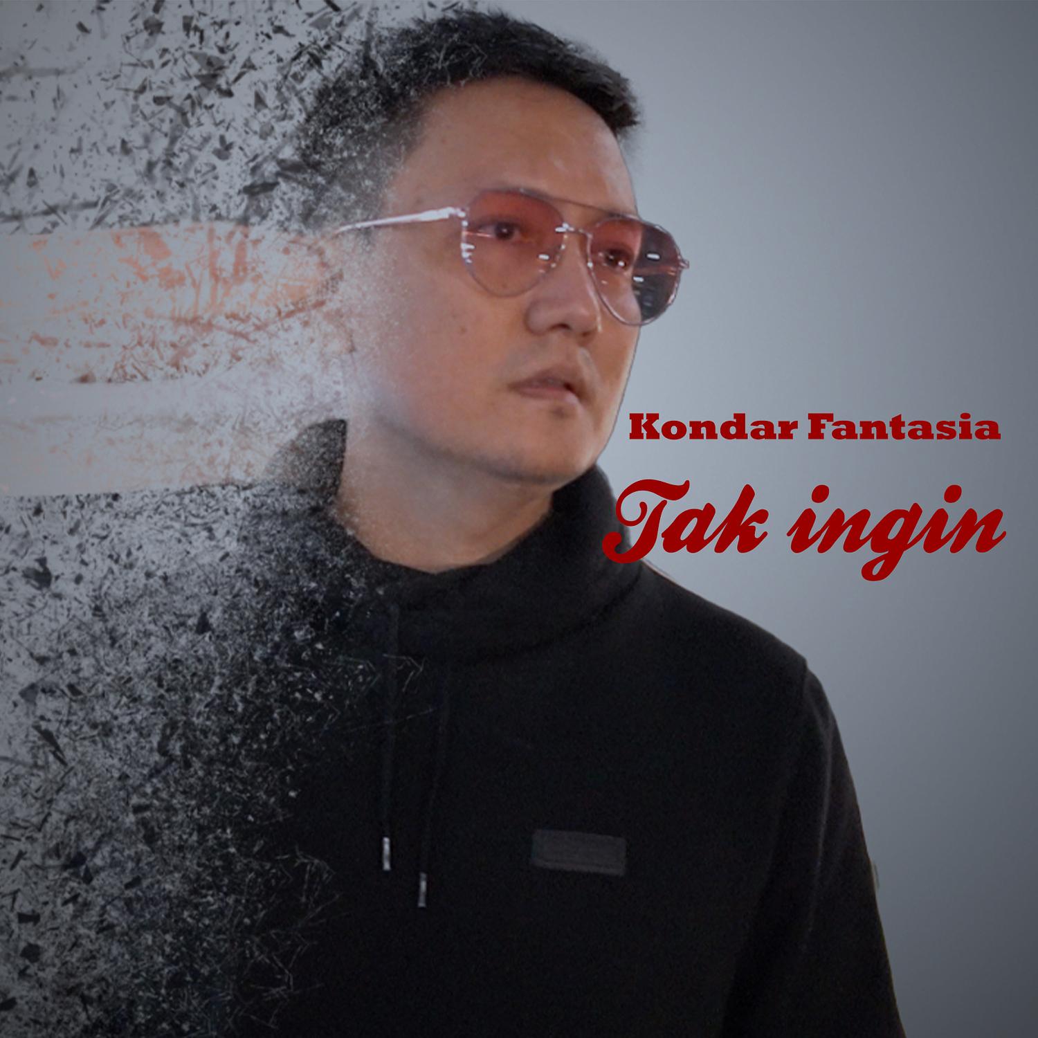 Tak Ingin - Kondar Fantasia - 专辑 - 网易云音乐