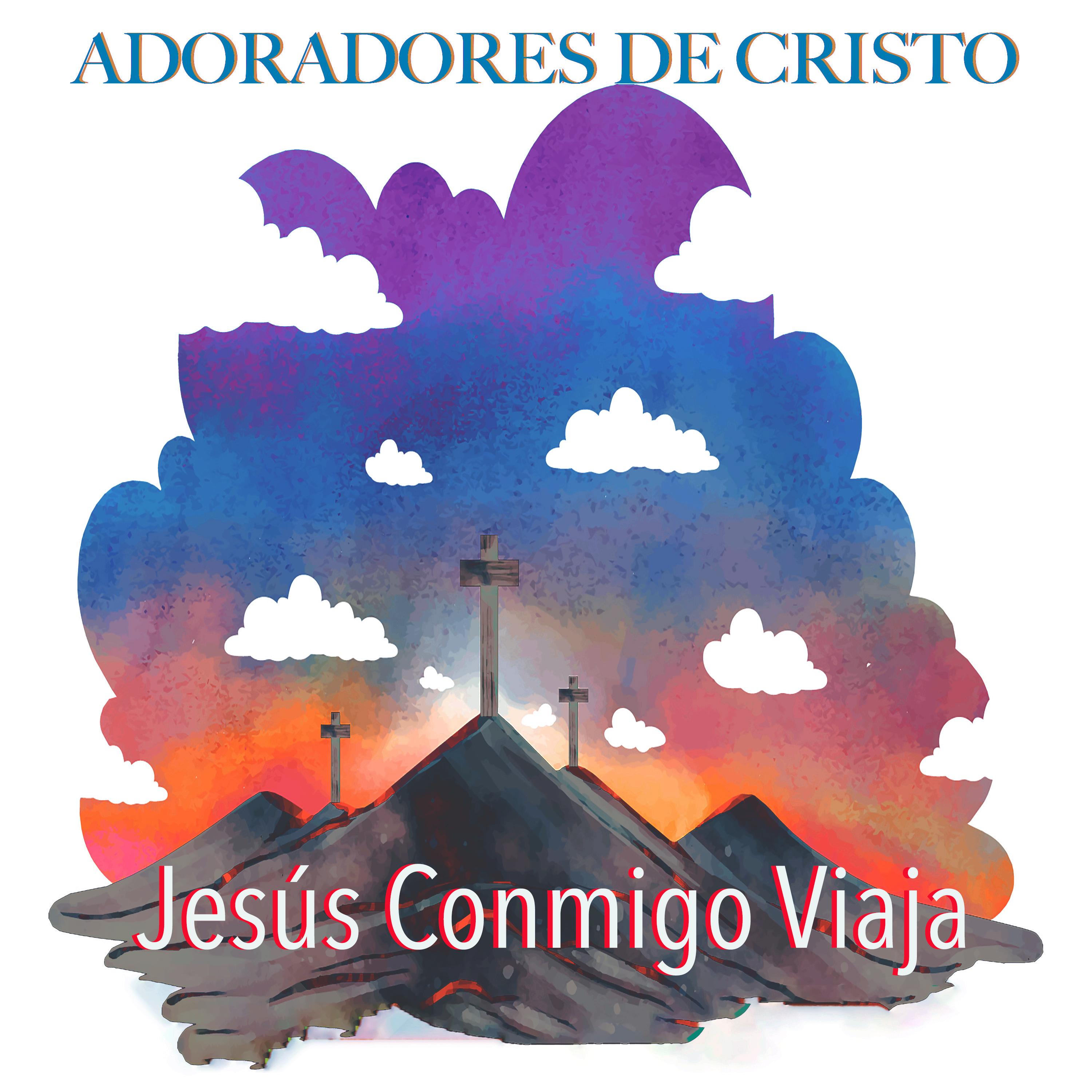 Jesús Conmigo Viaja - Adoradores De Cristo - 专辑 - 网易云音乐