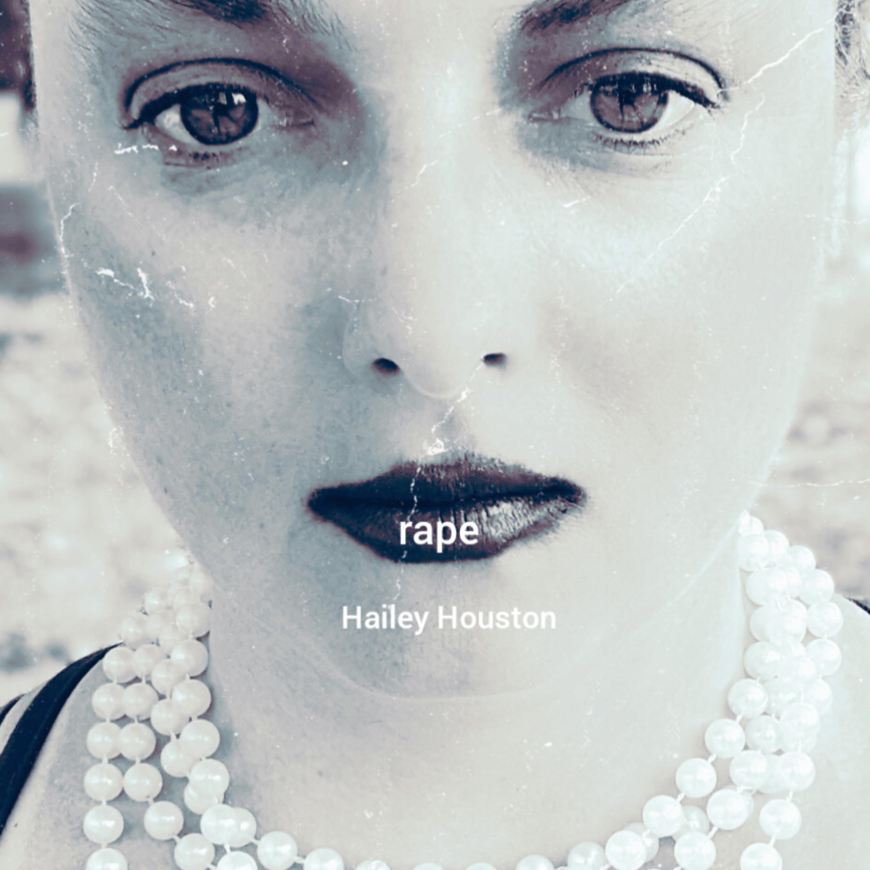 Rape - Hailey Houston - 单曲 - 网易云音乐