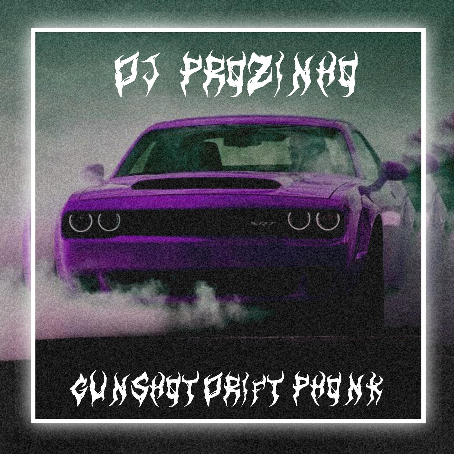 Gunshot Drift Phonk (Slowed) - DJ Prózinho Manda Pra Elas Danado - 专辑 ...