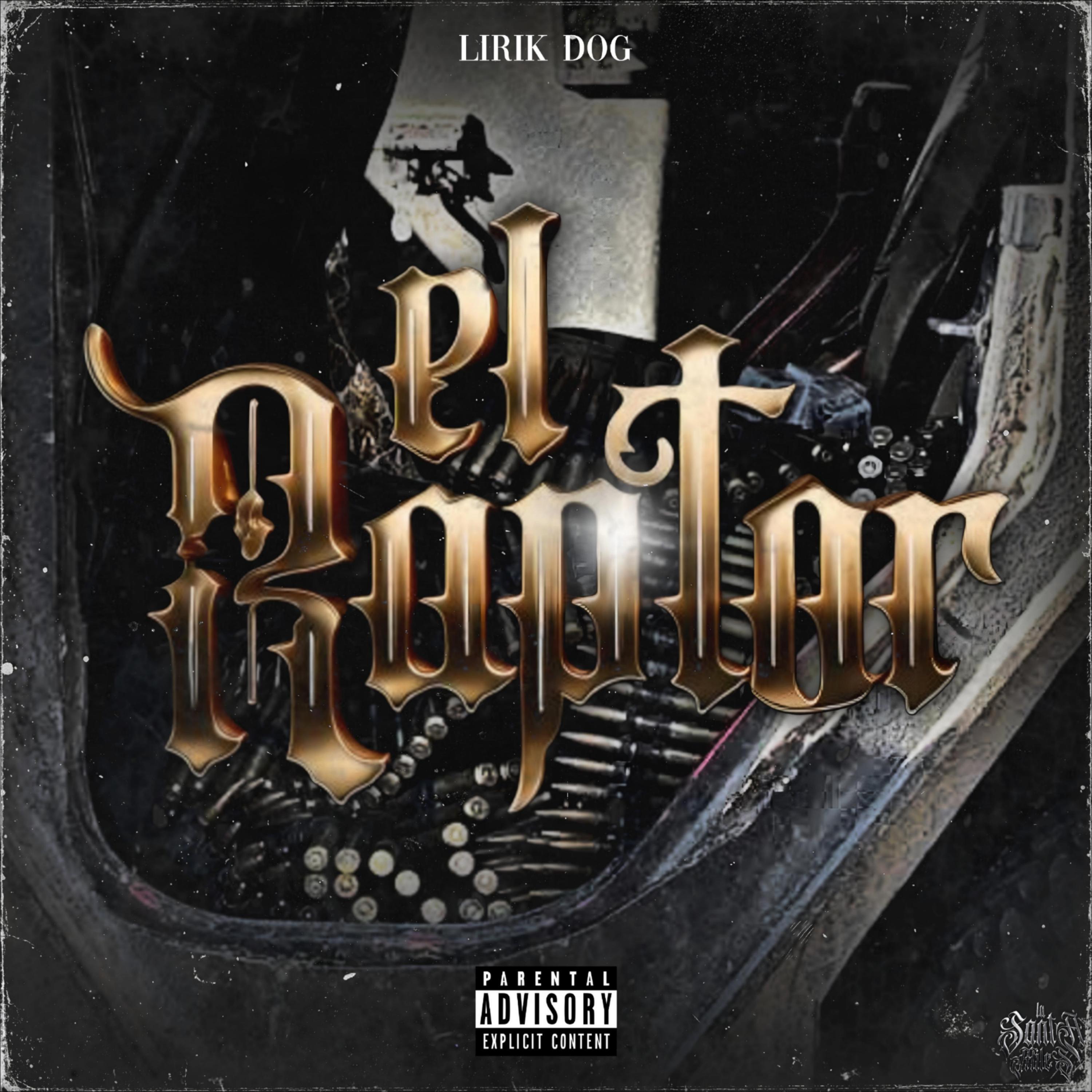 EL RAPTOR - Lirik Dog - 单曲 - 网易云音乐