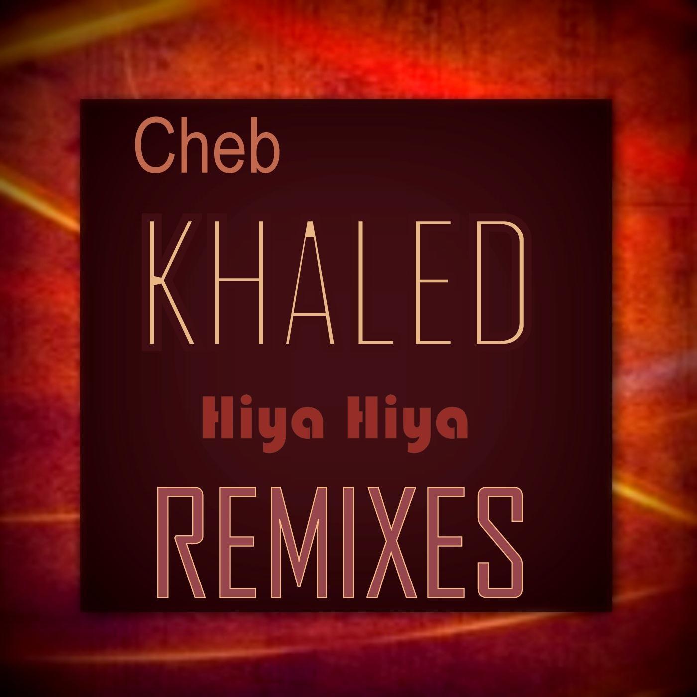Mix Al Leila and Hiya Hiya (feat. Amr Diab) - Cheb Khaled/Amr Diab - 单曲 ...