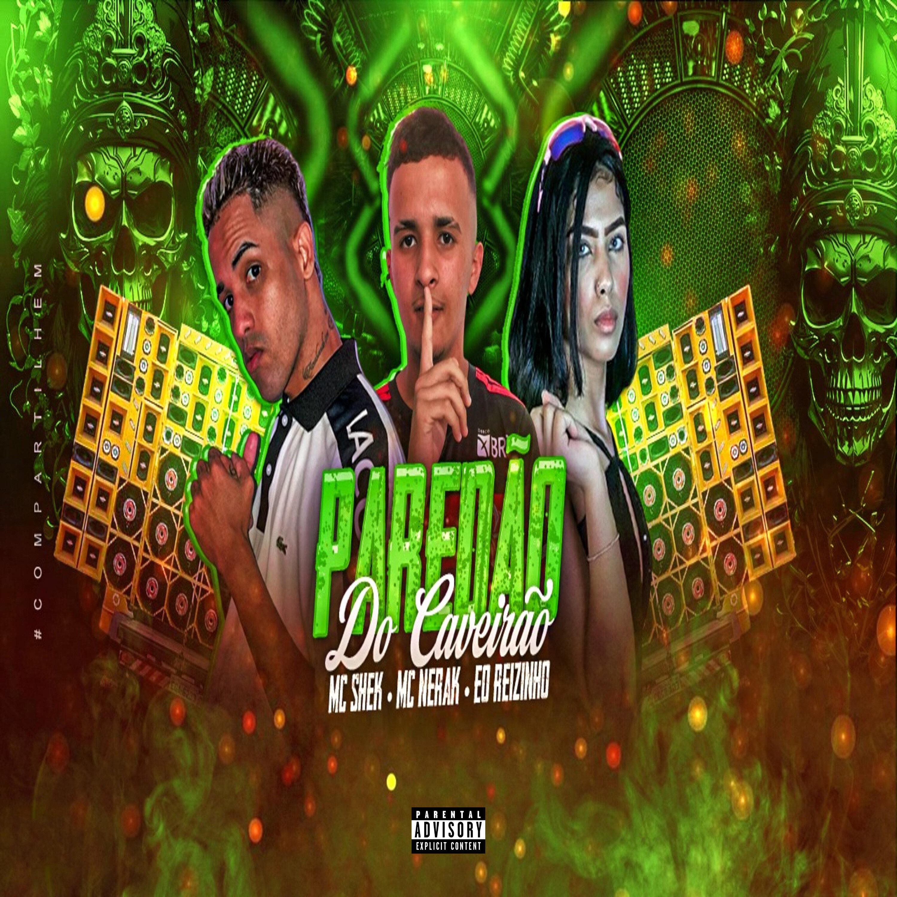 Paredão do Caveirão (feat. EO REIZINHO & MC Nerak) - Mc shek/EO ...