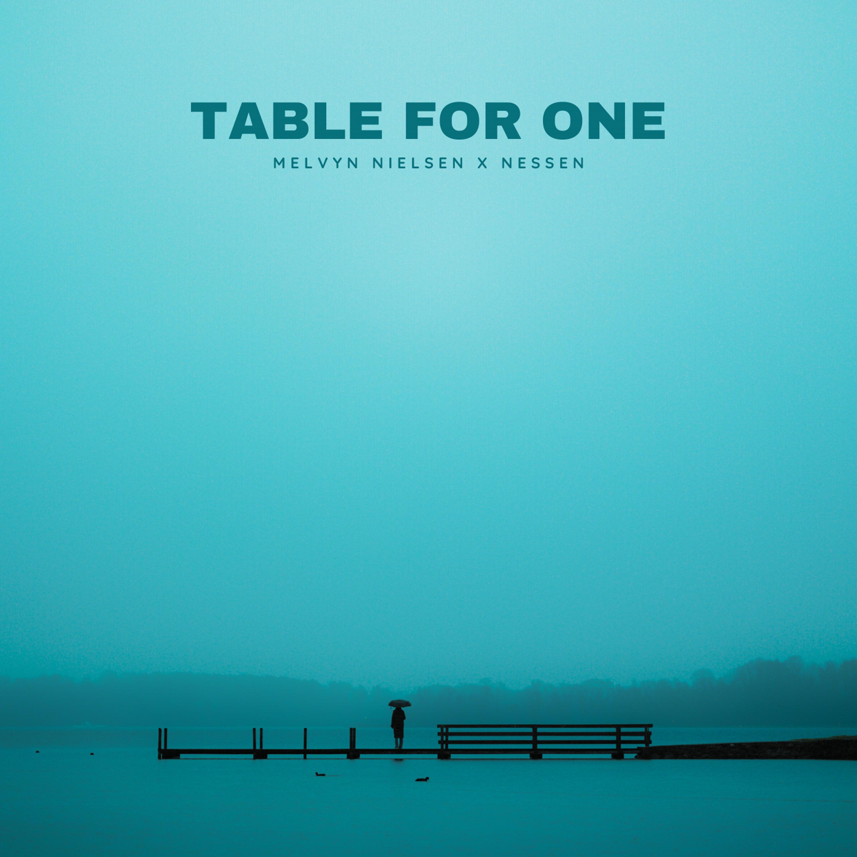 table for one - Nessen/Melvyn Nielsen - 单曲 - 网易云音乐