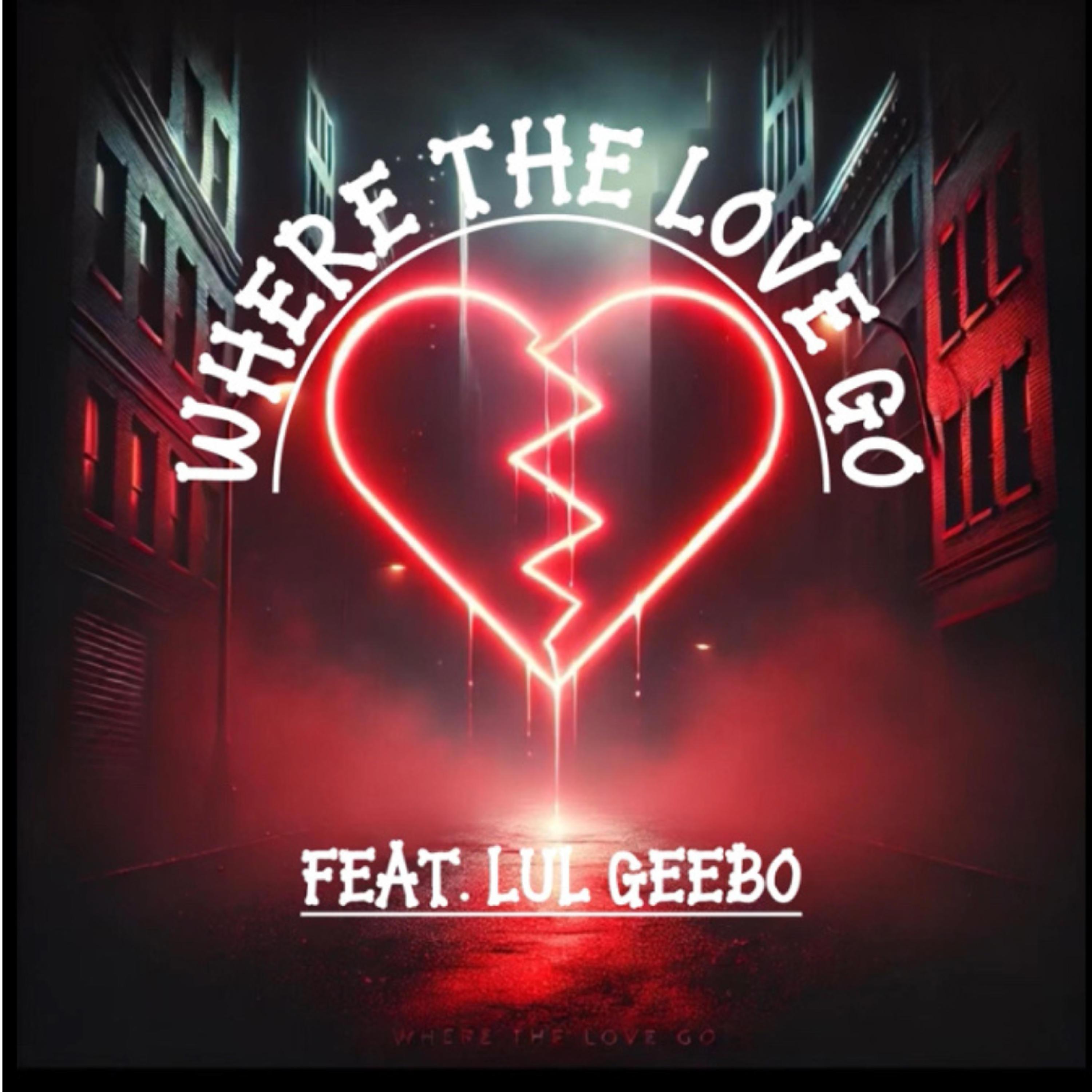 Where The Love Go (feat. Lul Geebo) - 28GZZ - 专辑 - 网易云音乐