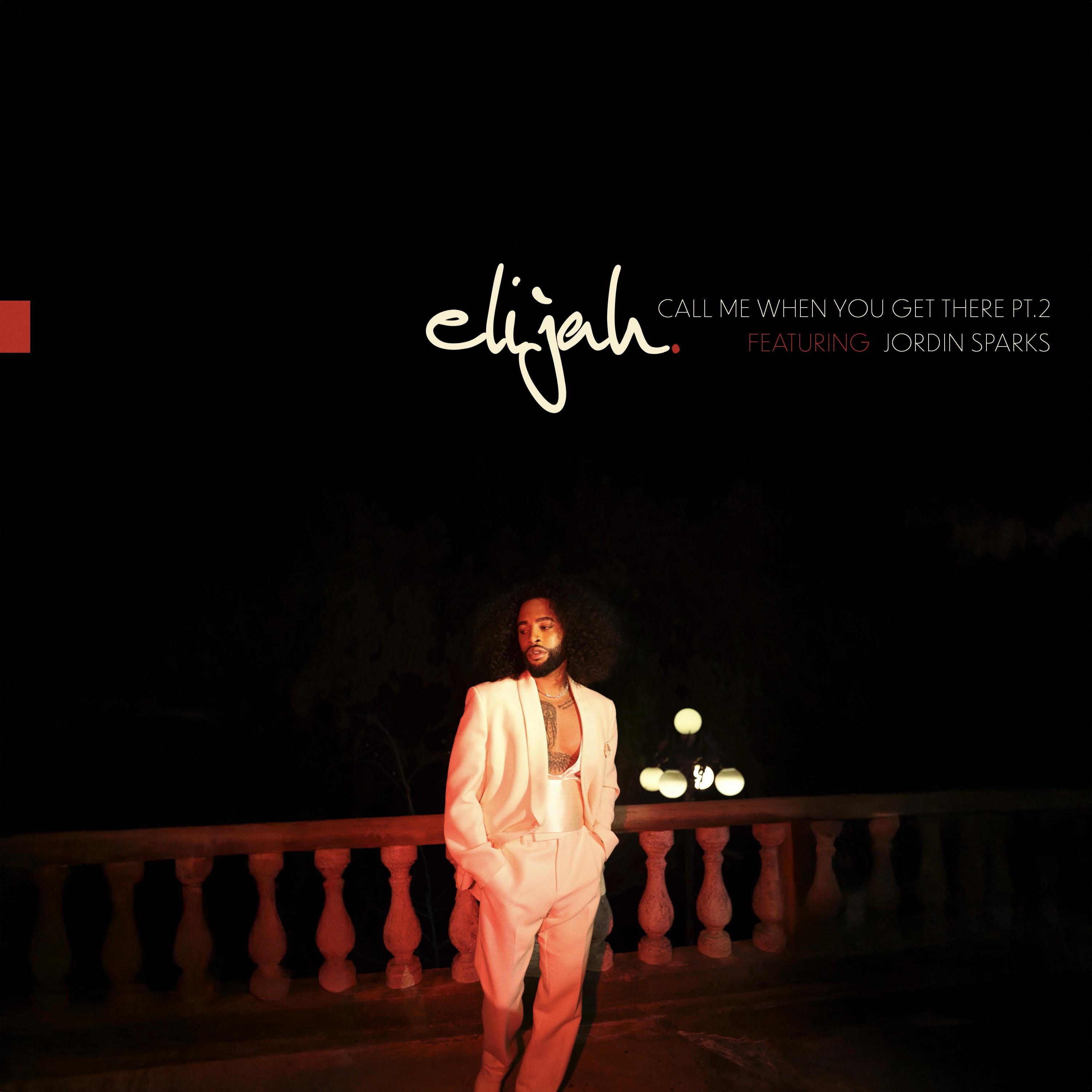 Call Me When You Get There Pt. 2 - Elijah Blake/Jordin Sparks - 单曲 - 网易云音乐