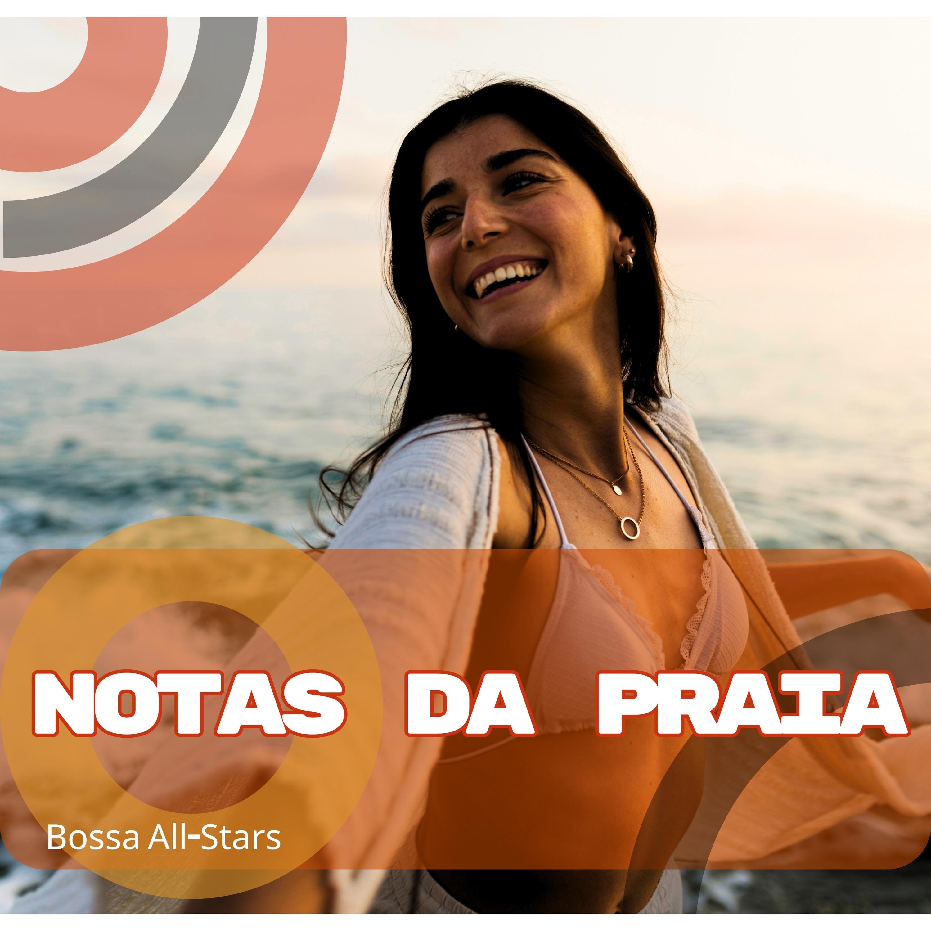 Notas da Praia - Bossa All-Stars/Bossa Chill Out/Bossa Nova Jazz - 单曲 ...
