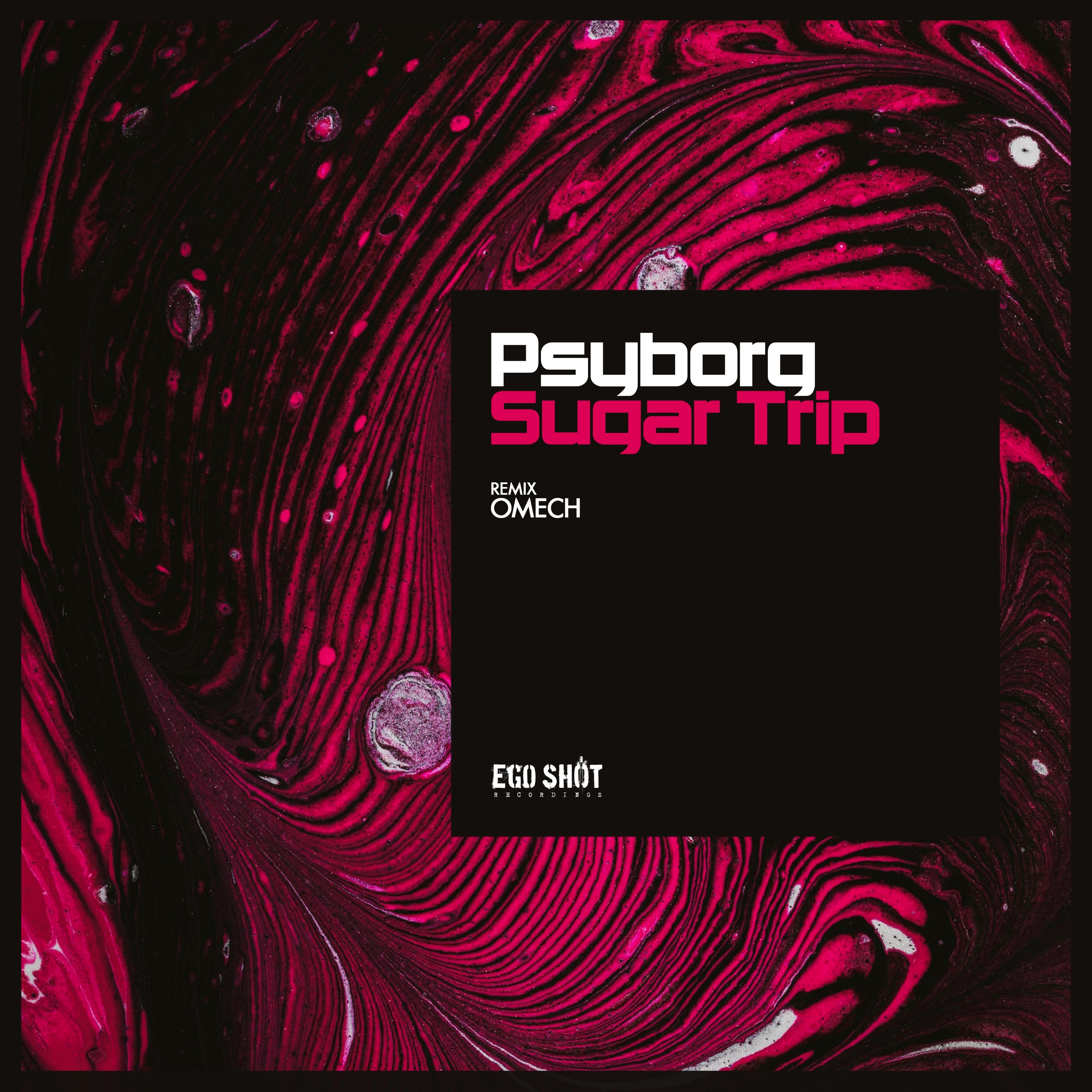 Sugar Trip - Psyborg - 单曲 - 网易云音乐