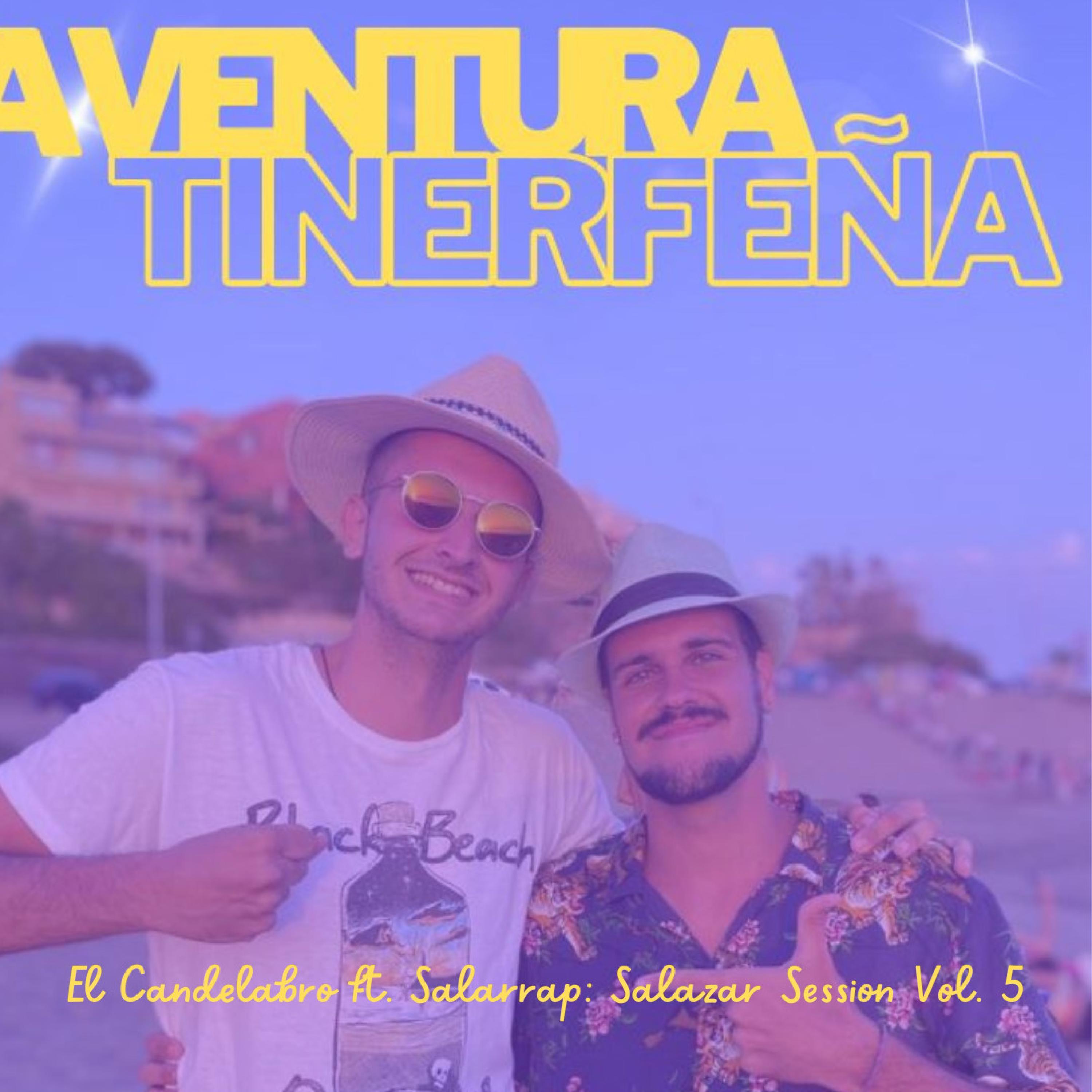Aventura tinerfeña (Salazar Session Vol.5) (feat. El Candelabro) - P ...
