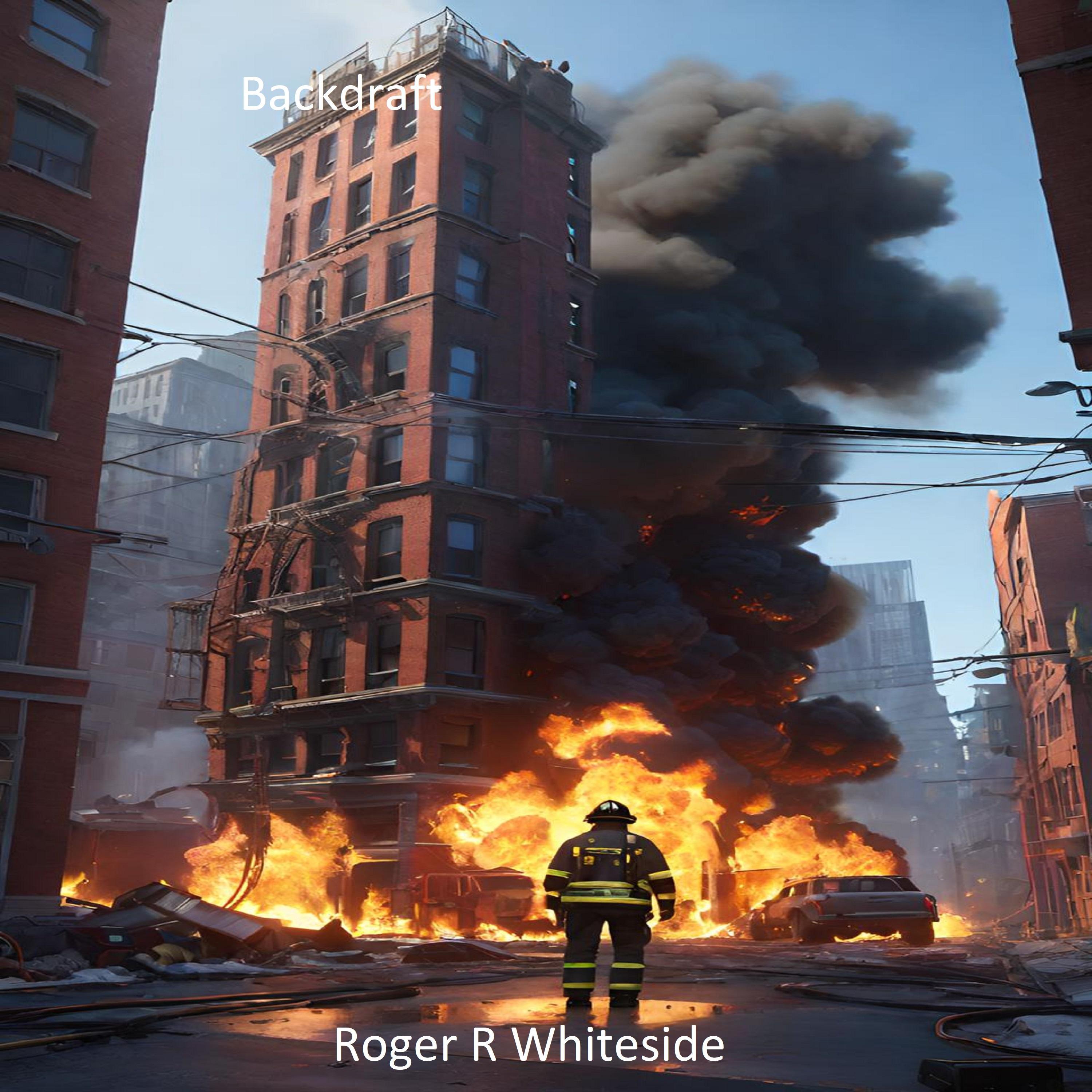 Backdraft - Roger R Whiteside - 单曲 - 网易云音乐
