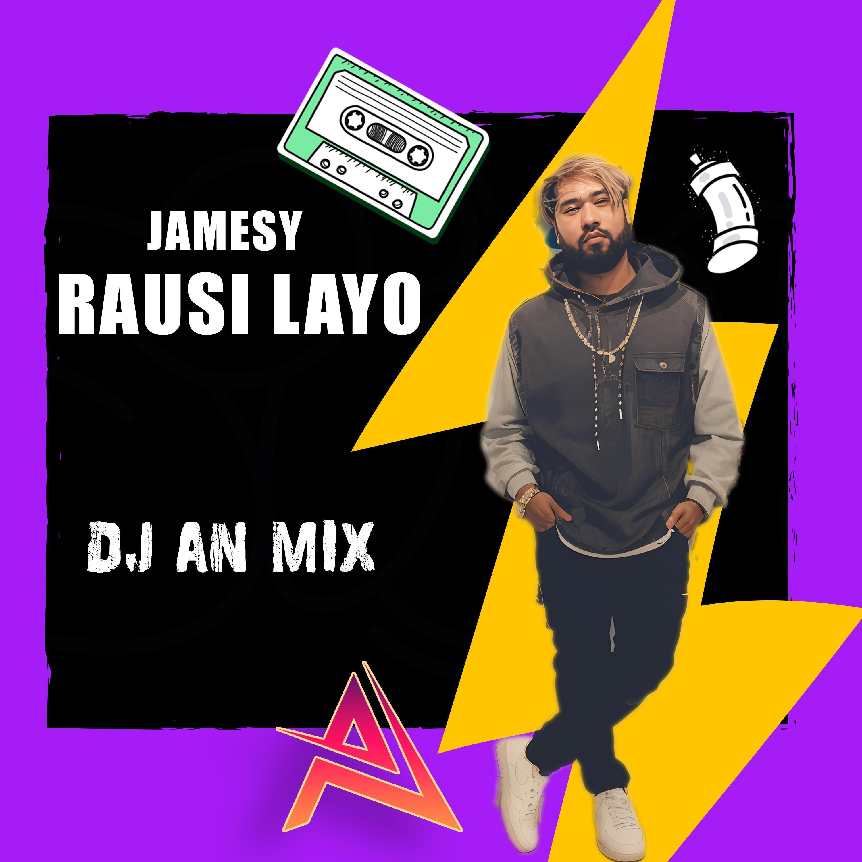 Rausi Layo (Jamesy) (DJ AN Mix) - DJ AN - 专辑 - 网易云音乐