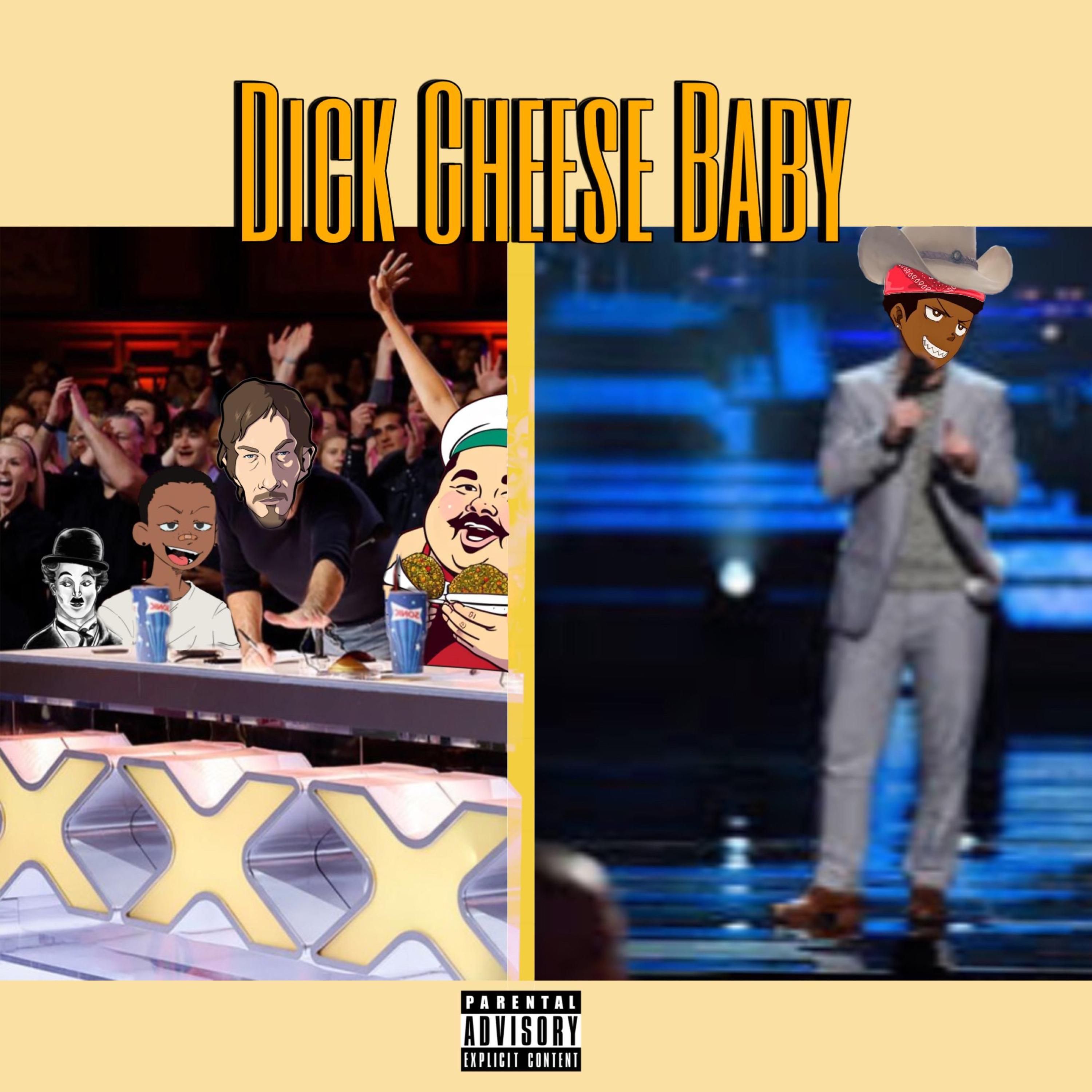 Dick Cheese Baby (feat. Lil Cum Bucket) - Lil Doo Hickie/Lil Cum Bucket ...