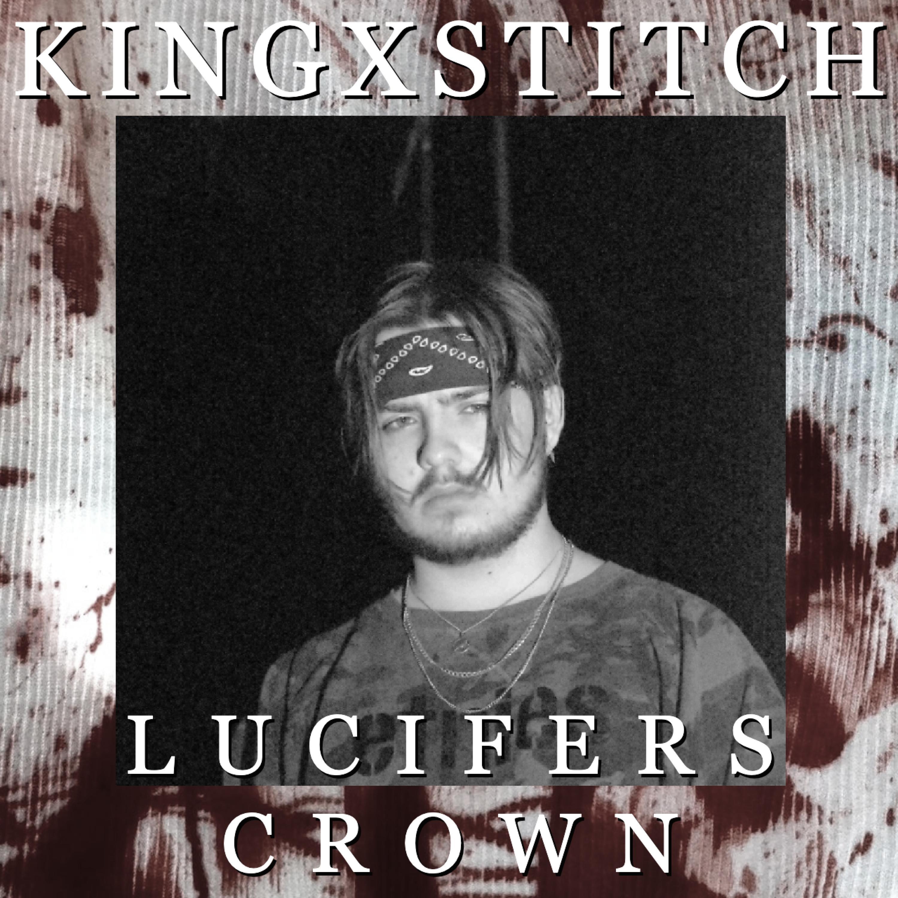 Lucifers Crown - Kingxstitch - 专辑 - 网易云音乐