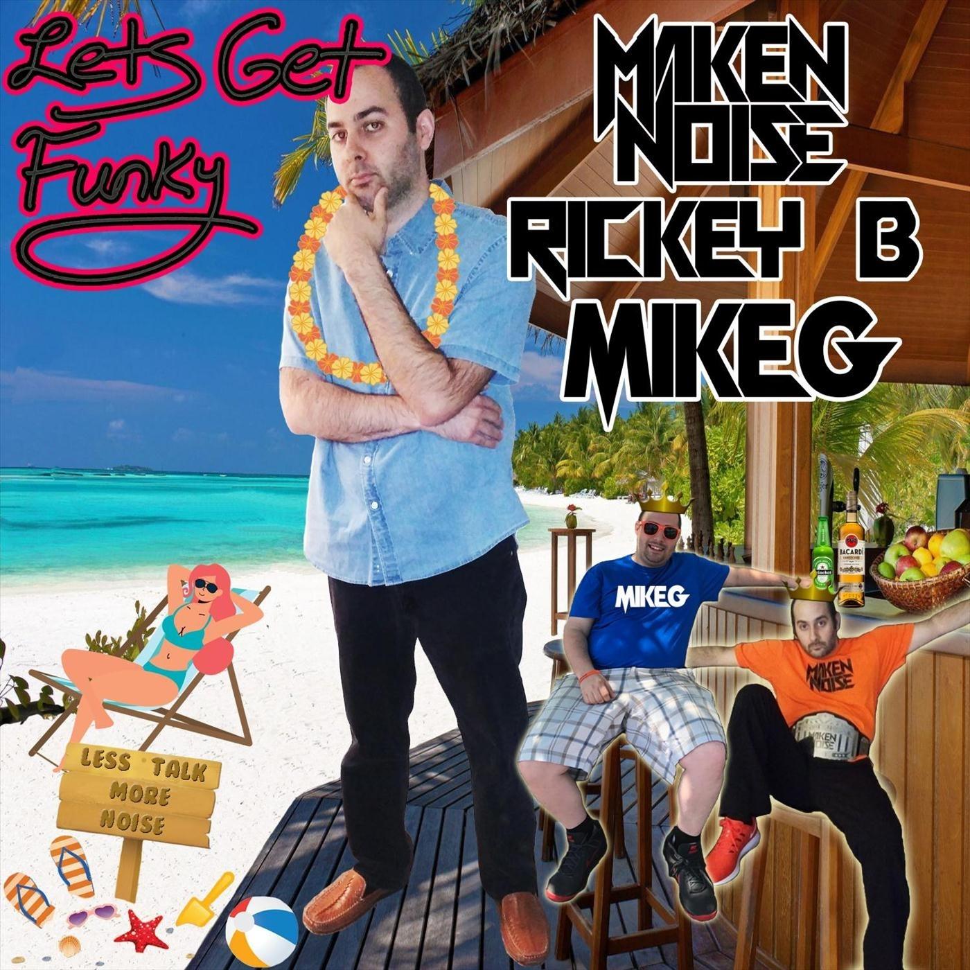 Let's Get Funky! (Radio Edit) [feat. Rickey B & Mike G] - Maken Noise ...