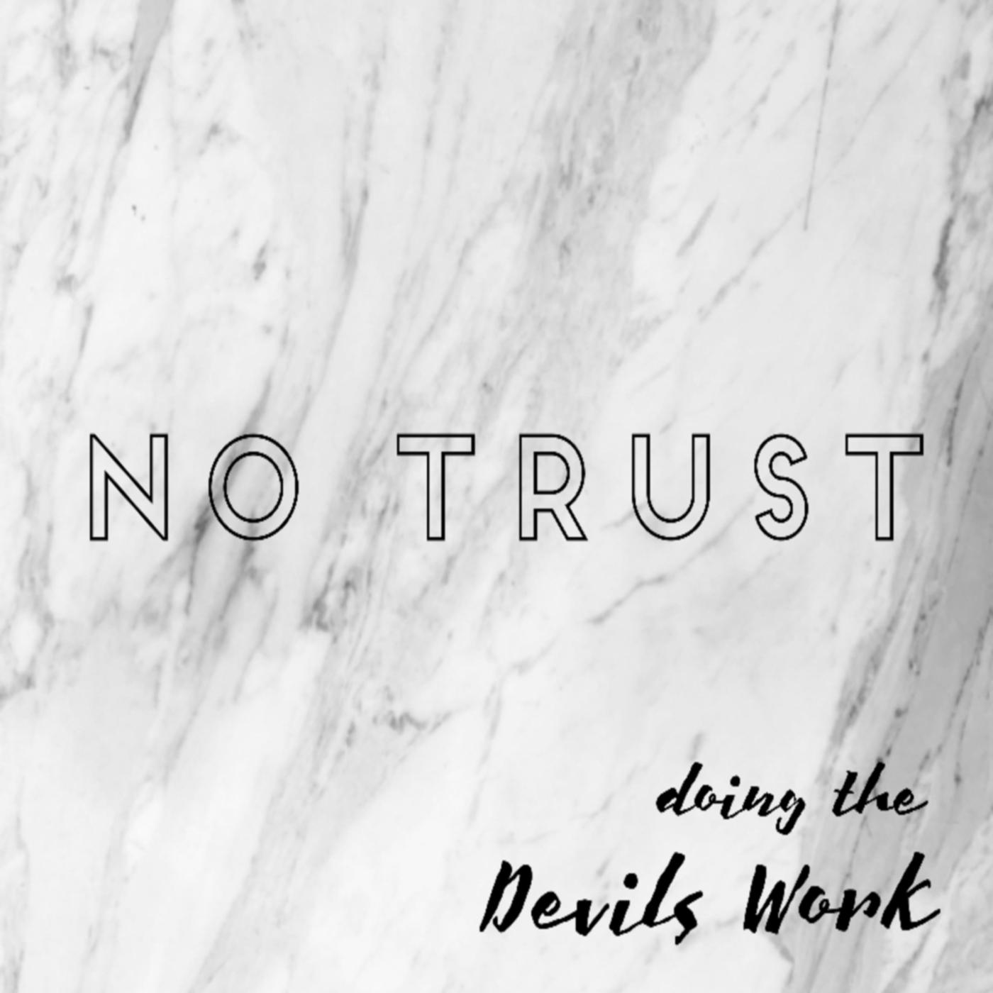 No Trust - Doing the Devils Work - 单曲 - 网易云音乐