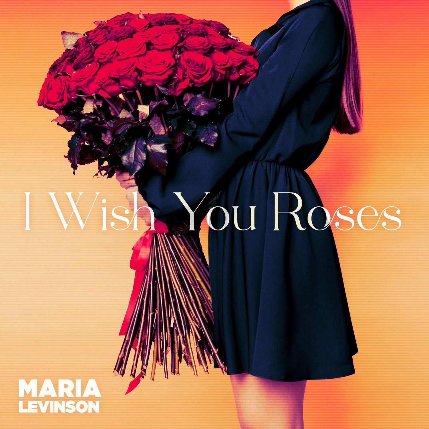 I Wish you Roses - Maria Levinson - 单曲 - 网易云音乐