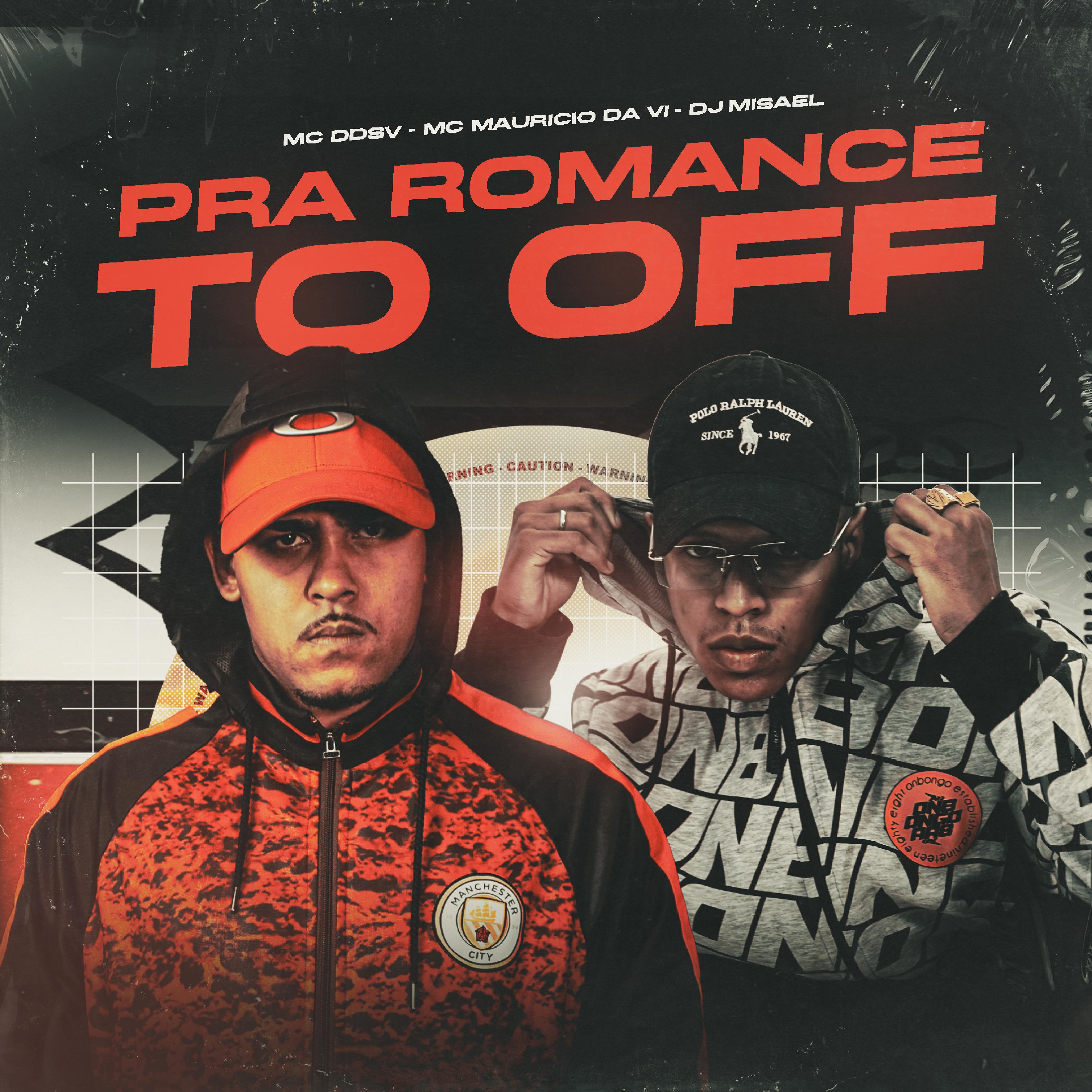 Pra Romance To Off - DJ Misael ZN/Mc DDSV - 单曲 - 网易云音乐