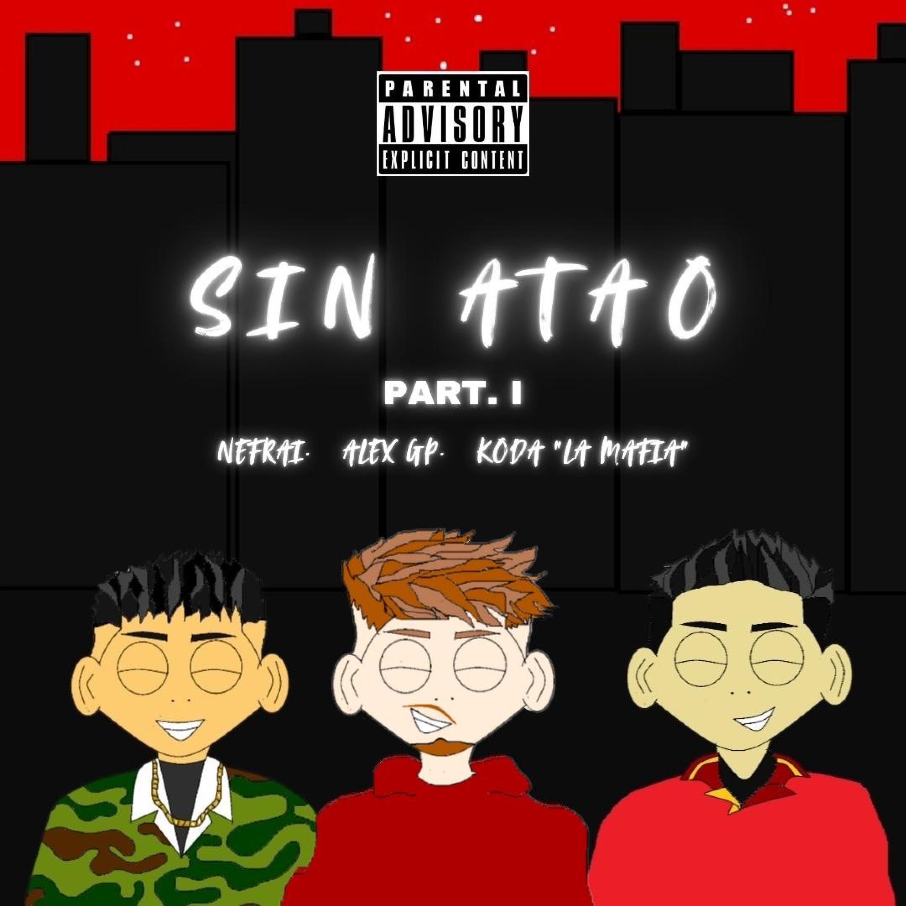 Sin atao (Visión Ep/Track 03) (feat. Alex Gp & Køda la mafia) - Nefrai ...