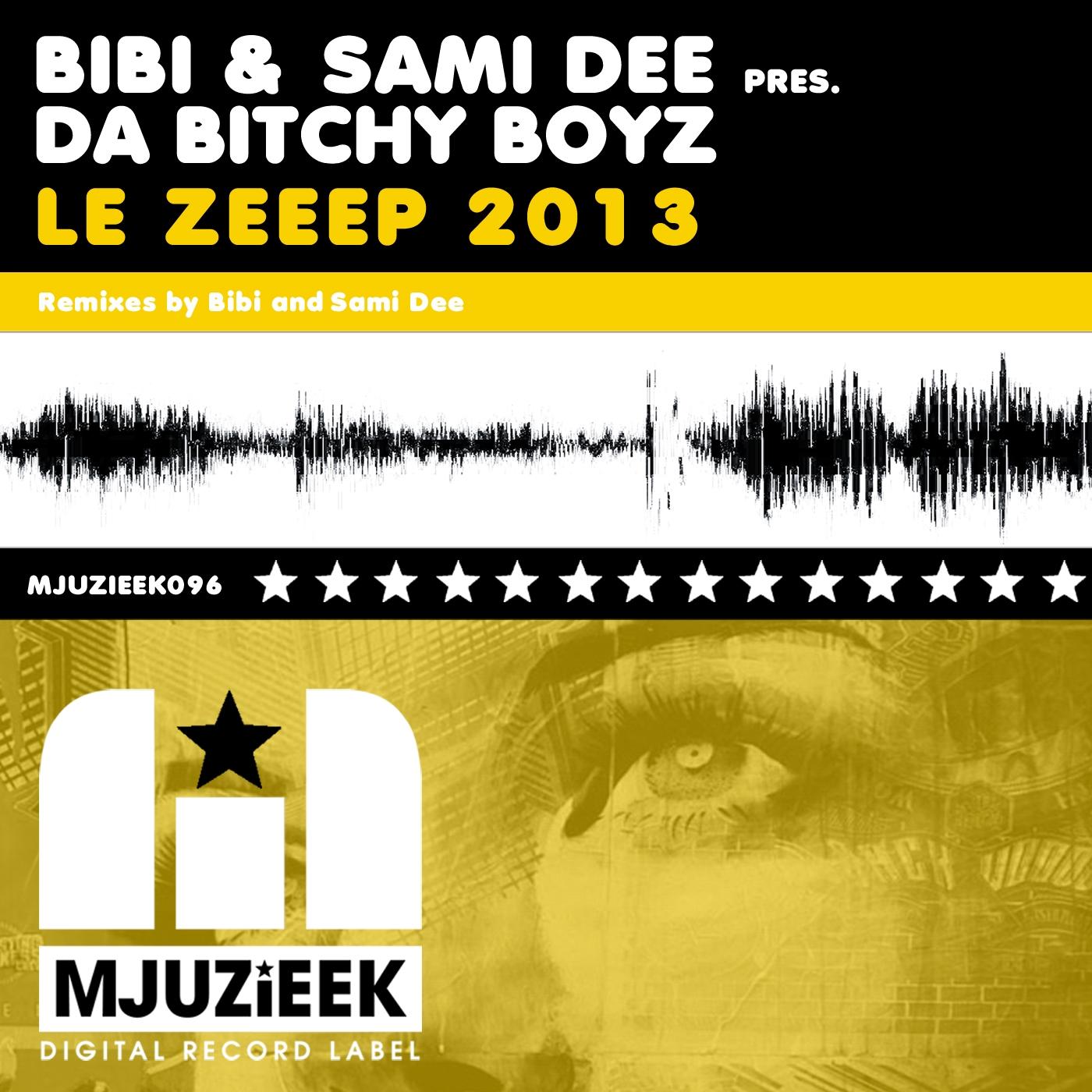 Le Zeeep '13 (Bibi's Better Days Mix Sami Dee's Edit) - Da Bitchy Boyz ...