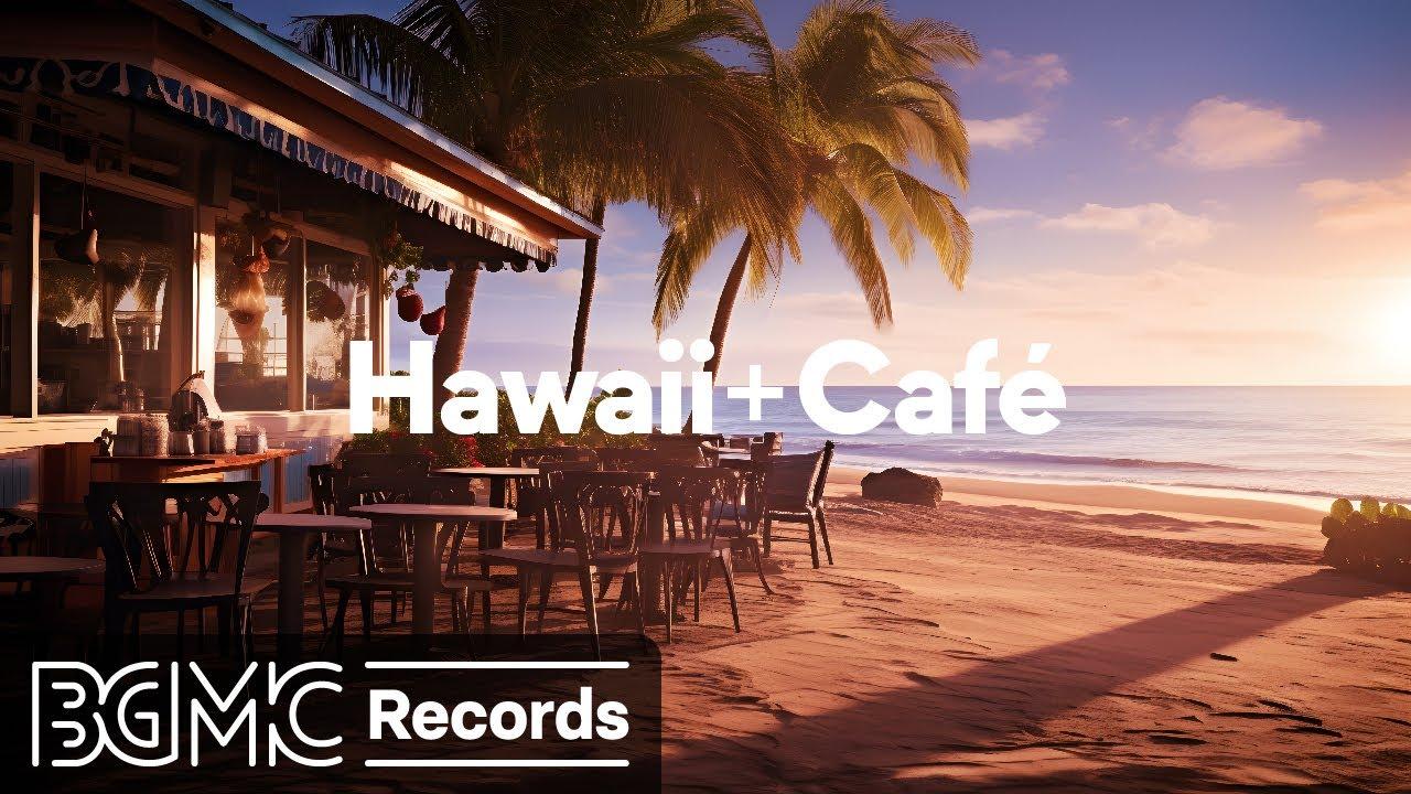 Cafe Music BGM channel - Hawaii + Café [Relaxing Hawaiian - Cafe Music ...