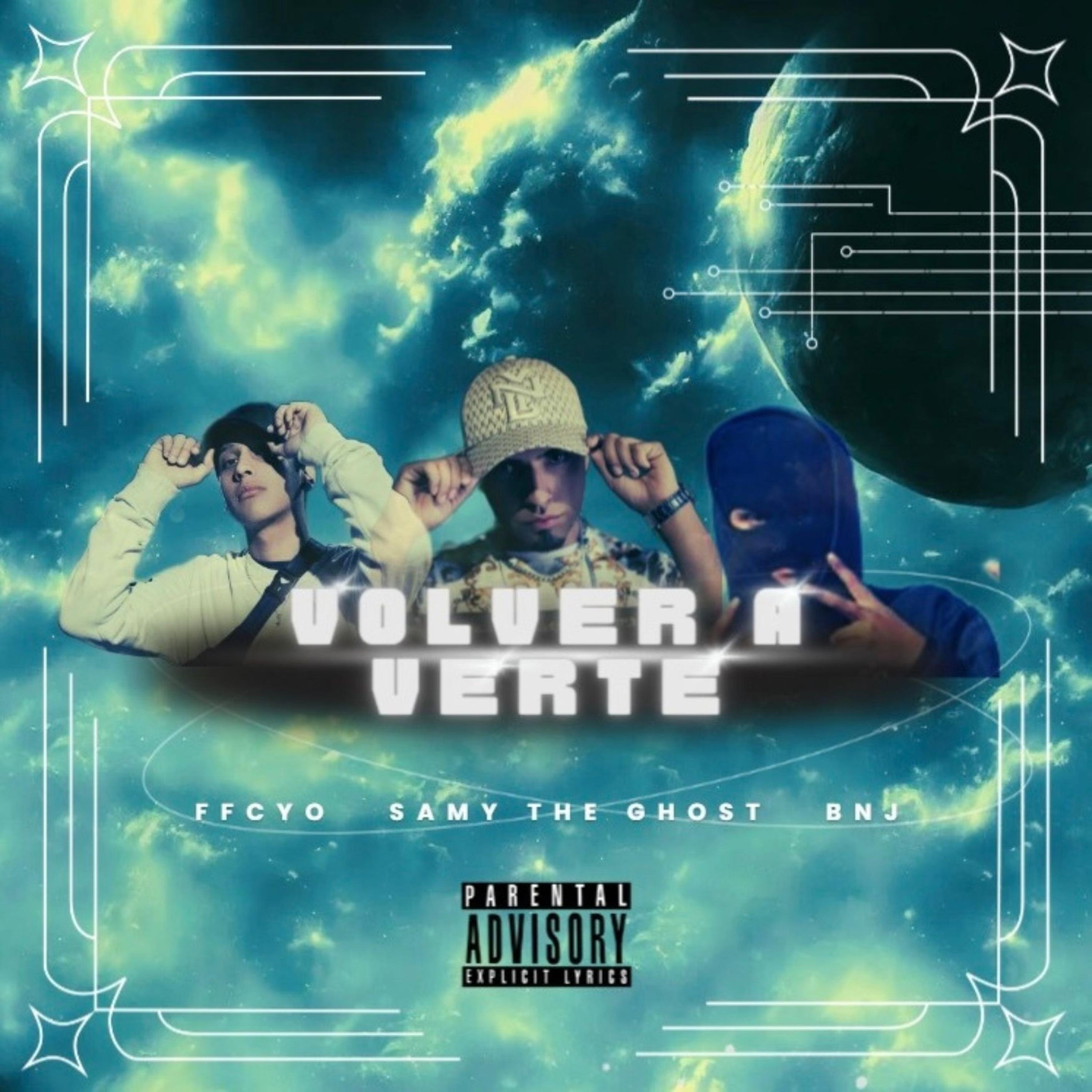 Volver a verte (feat. BNJ & Samy the ghost) - FFCYO/BNJ/Samy the ghost ...