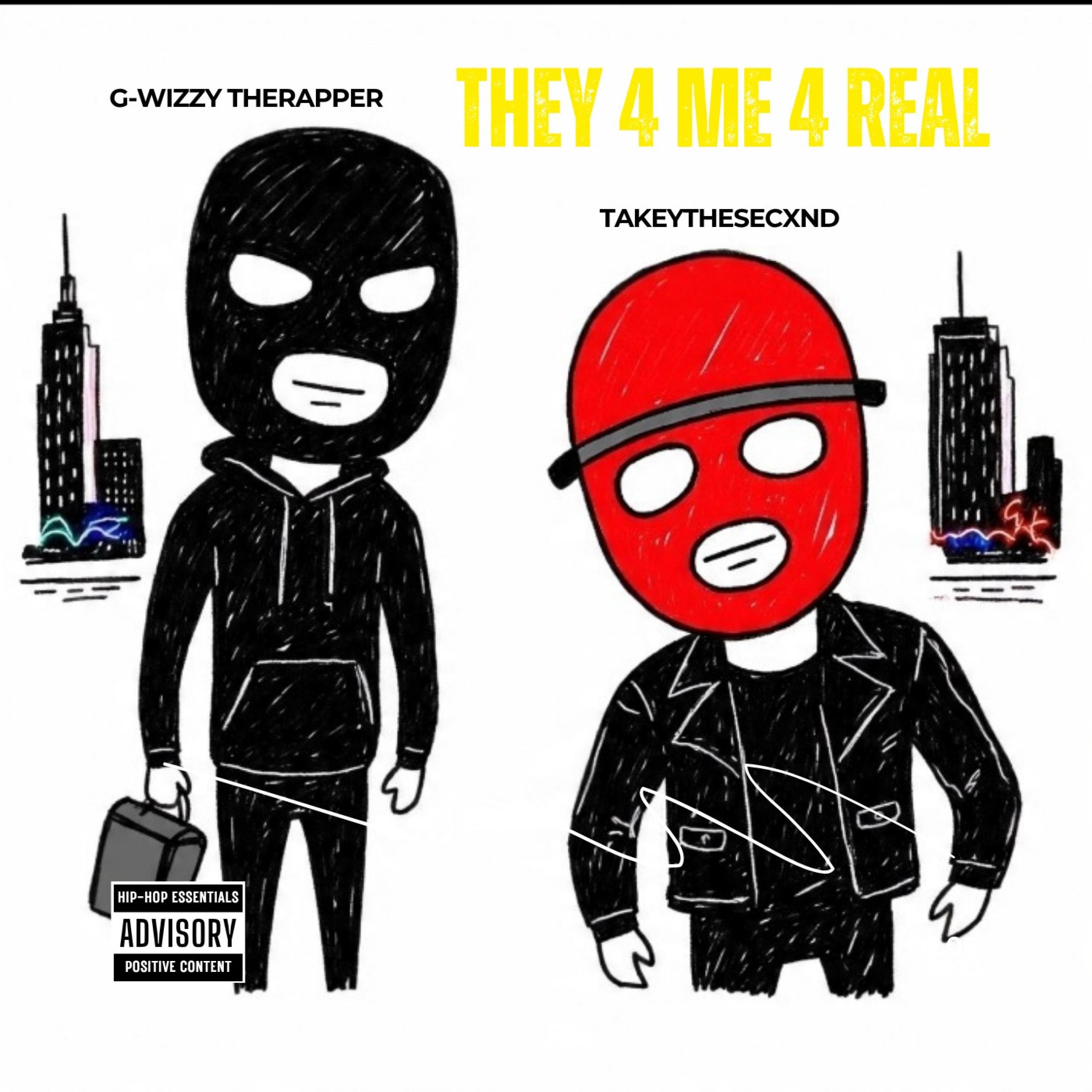 THEY 4 ME 4 REAL (feat. TAKEYTHESECXND) - G-Wizzy TheRapper ...