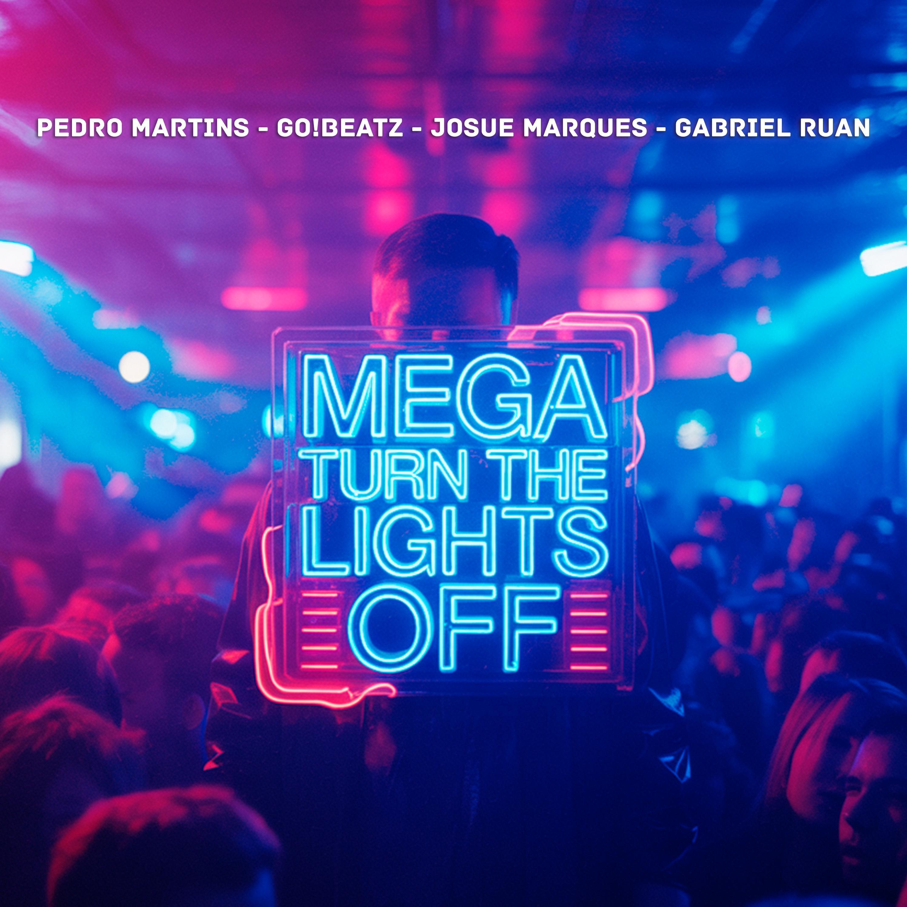 MEGA TURN THE LIGHTS OFF - DJ PEDRO MARTINS/Go!Beatz/DJ JOSUE MARQUES ...