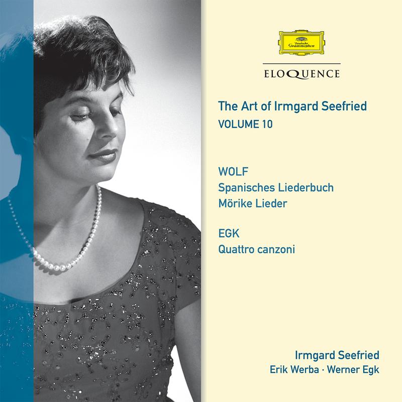 The Art Of Irmgard Seefried - Volume 10: Wolf & Egk Lieder - Irmgard ...