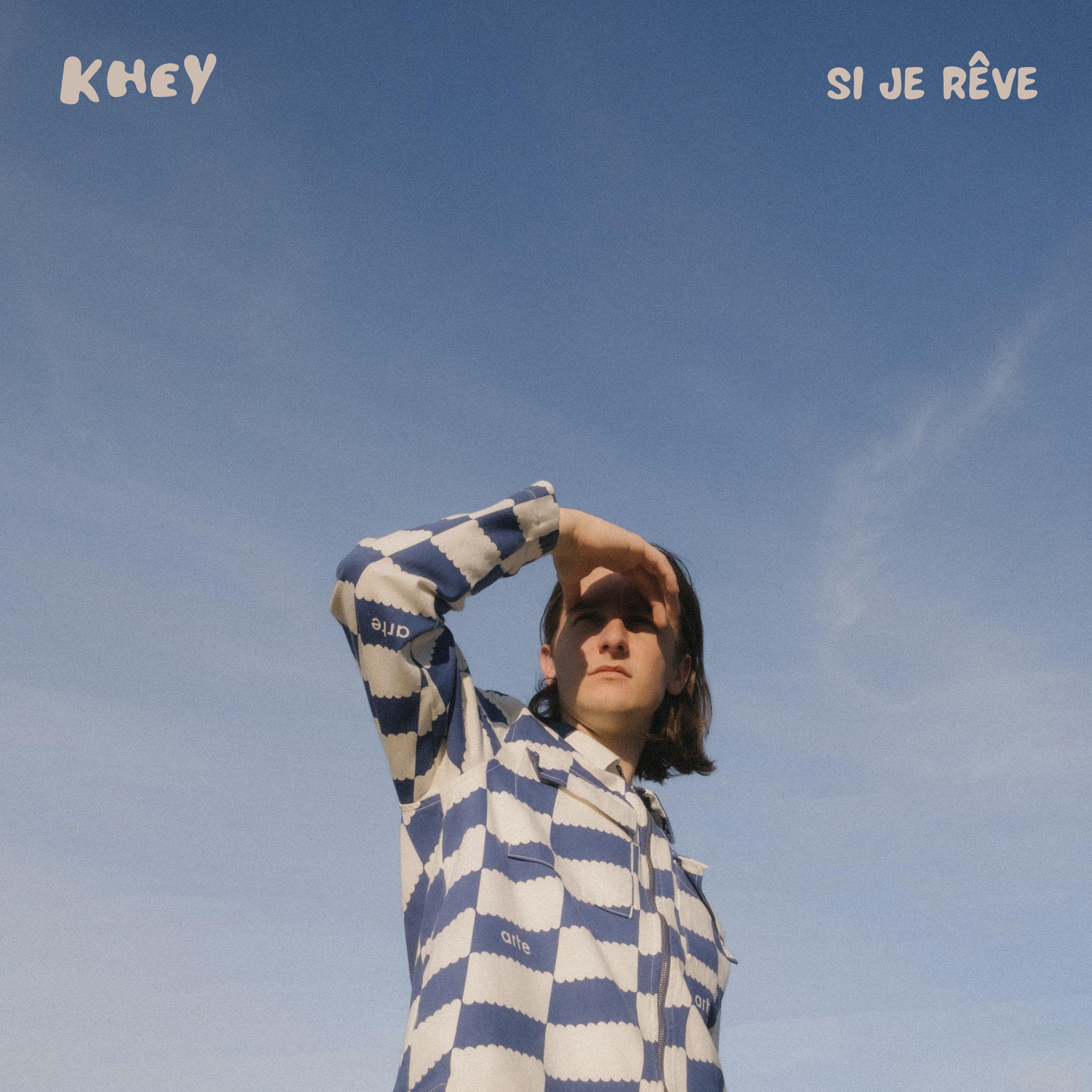 Si je rêve - Khey - 专辑 - 网易云音乐
