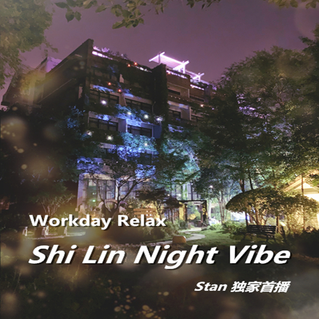 Shi Lin Night Vibe2024年10月24日 - Workday Relax-Shi Lin Night Vibe - 电台节目 ...